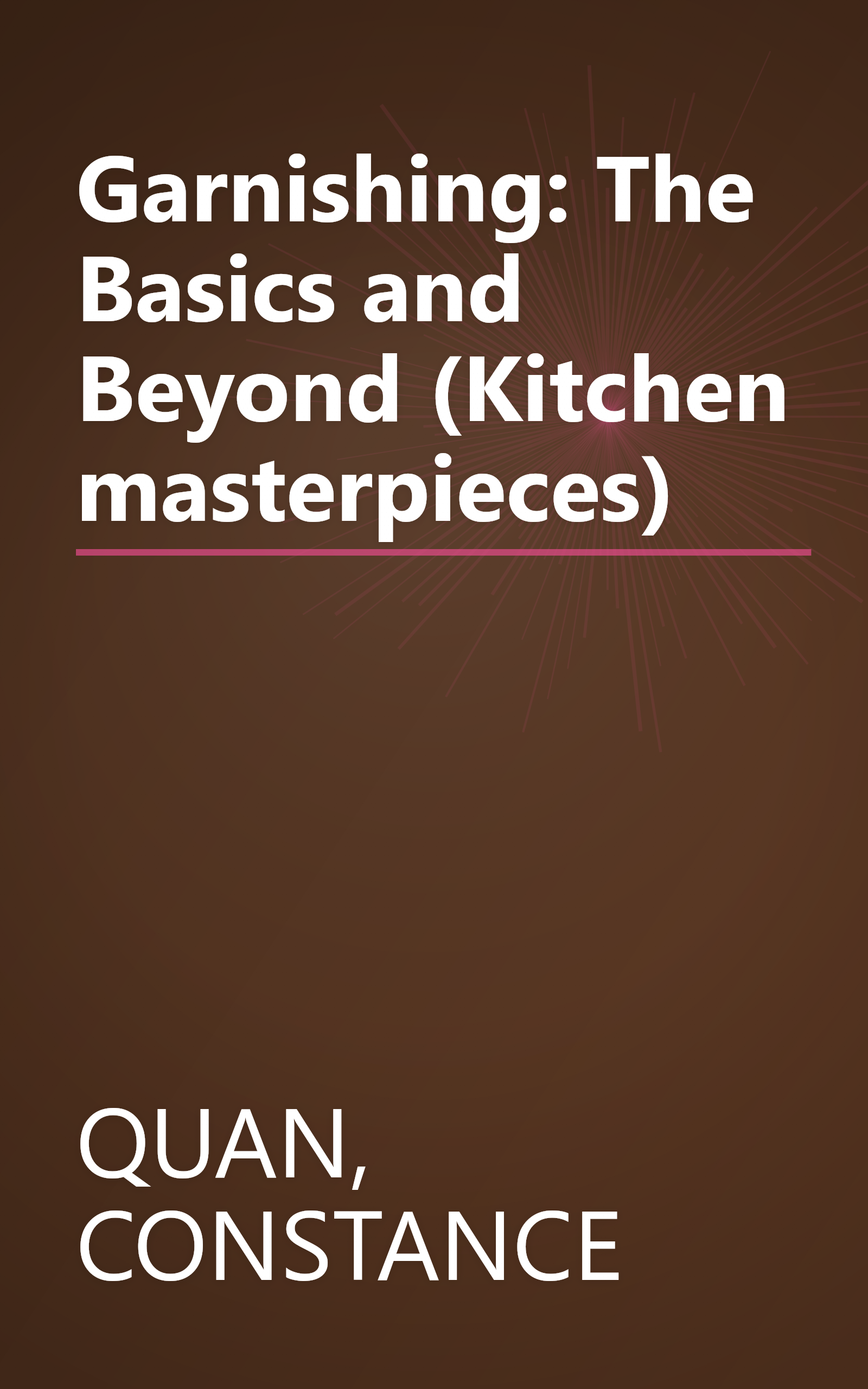Garnishing: The Basics and Beyond (Kitchen masterpieces) book cover