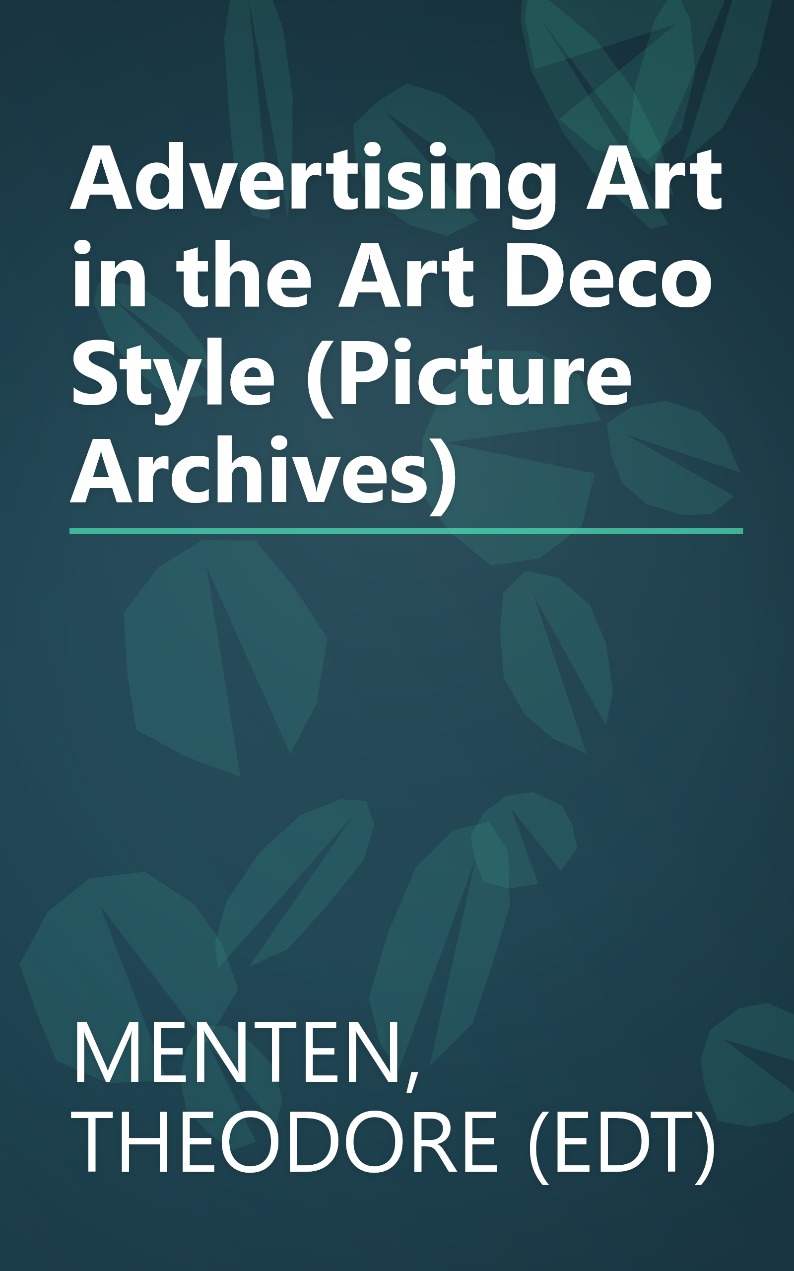 Advertising Art in the Art Deco Style (Picture Archives) book cover