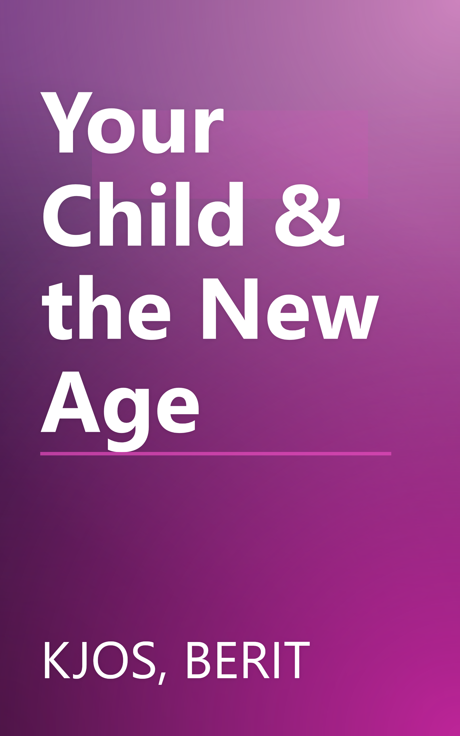 Your Child & the New Age book cover