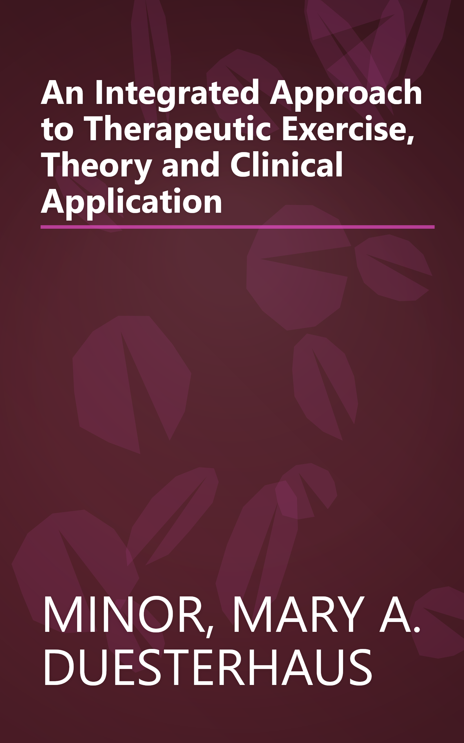 An Integrated Approach to Therapeutic Exercise, Theory and Clinical Application book cover