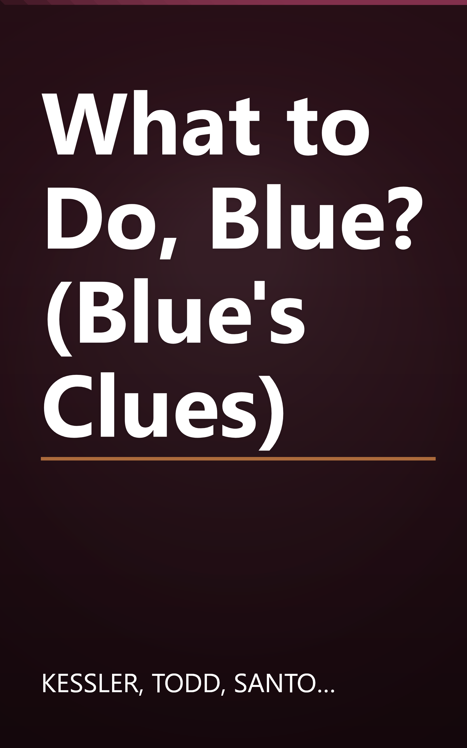 What to Do, Blue? (Blue's Clues) book cover
