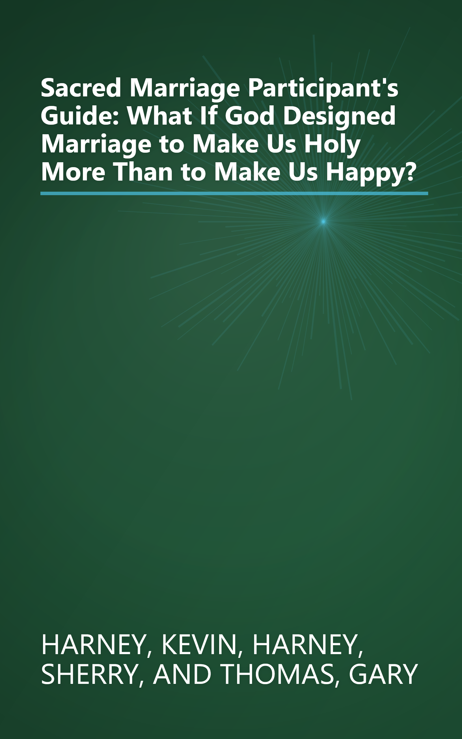 Sacred Marriage Participant's Guide: What If God Designed Marriage to Make Us Holy More Than to Make Us Happy? book cover