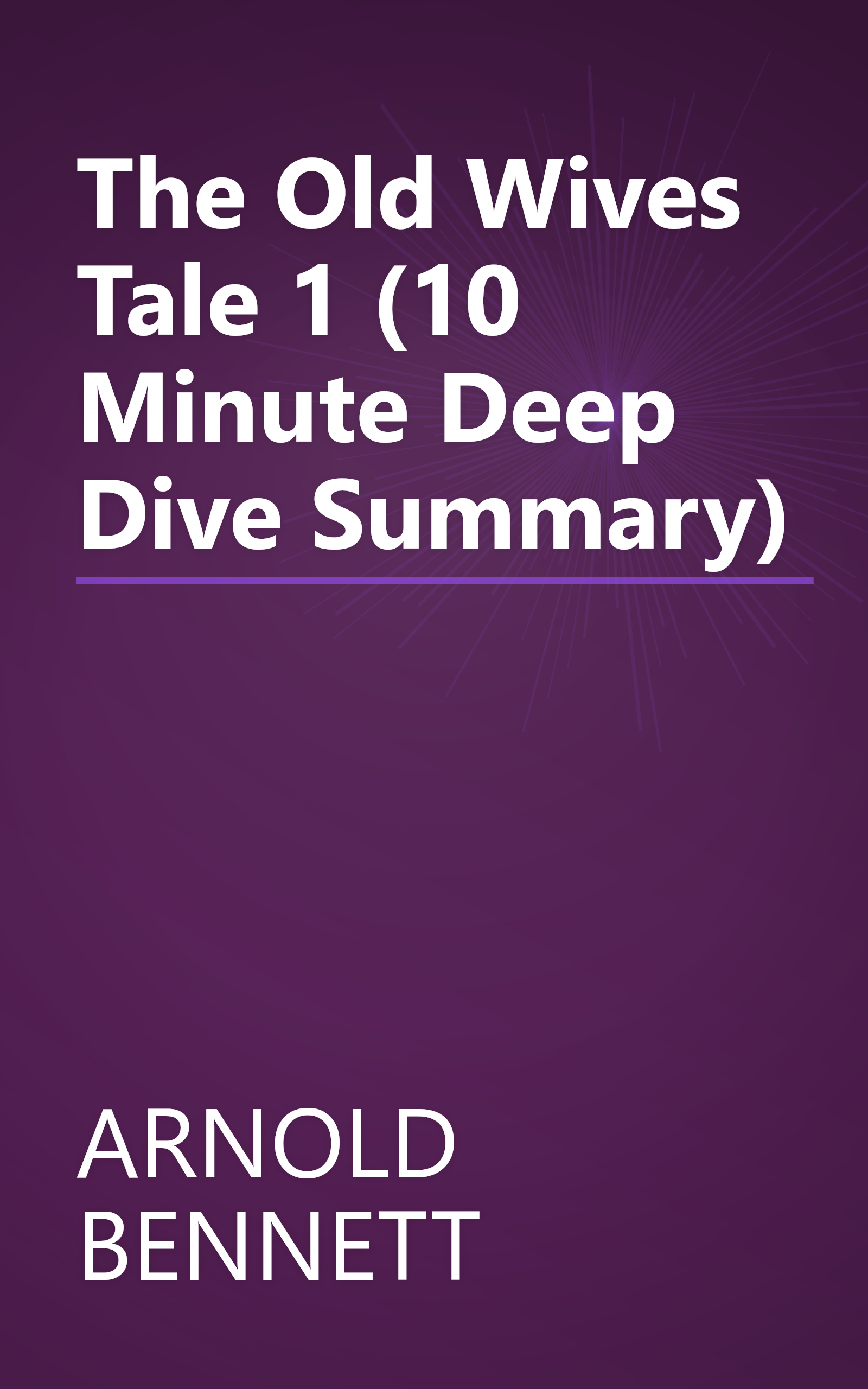 The Old Wives  Tale 1 (10 Minute   Deep Dive Summary) book cover