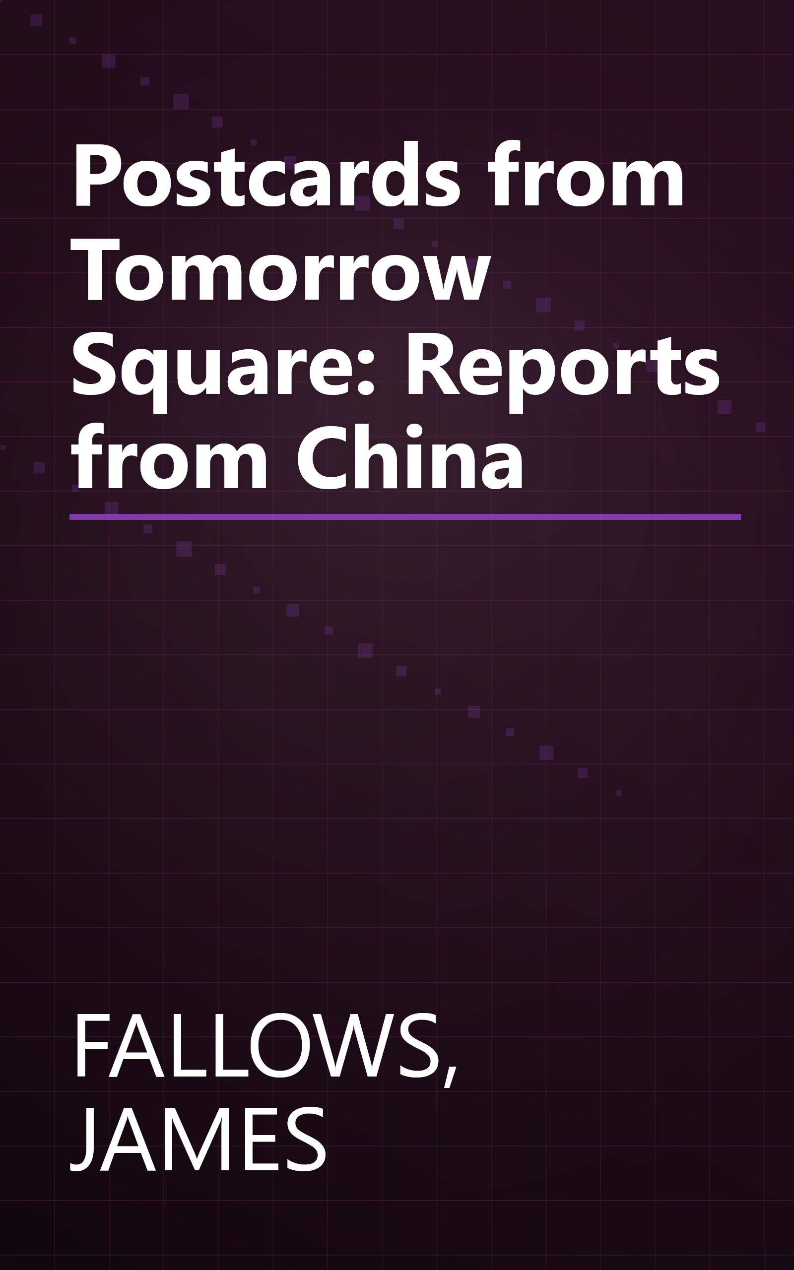 Postcards from Tomorrow Square: Reports from China book cover