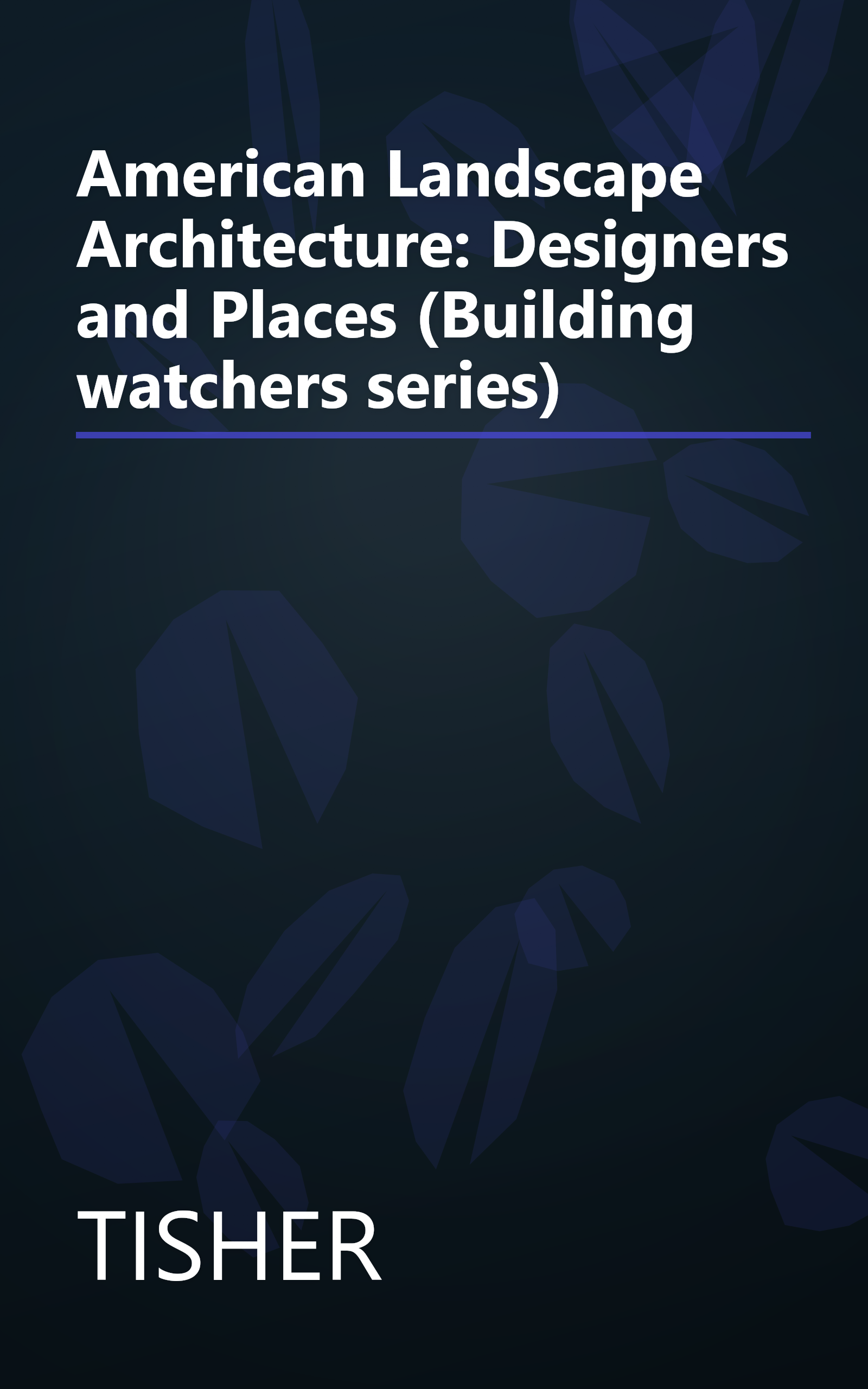 American Landscape Architecture: Designers and Places (Building watchers series) book cover