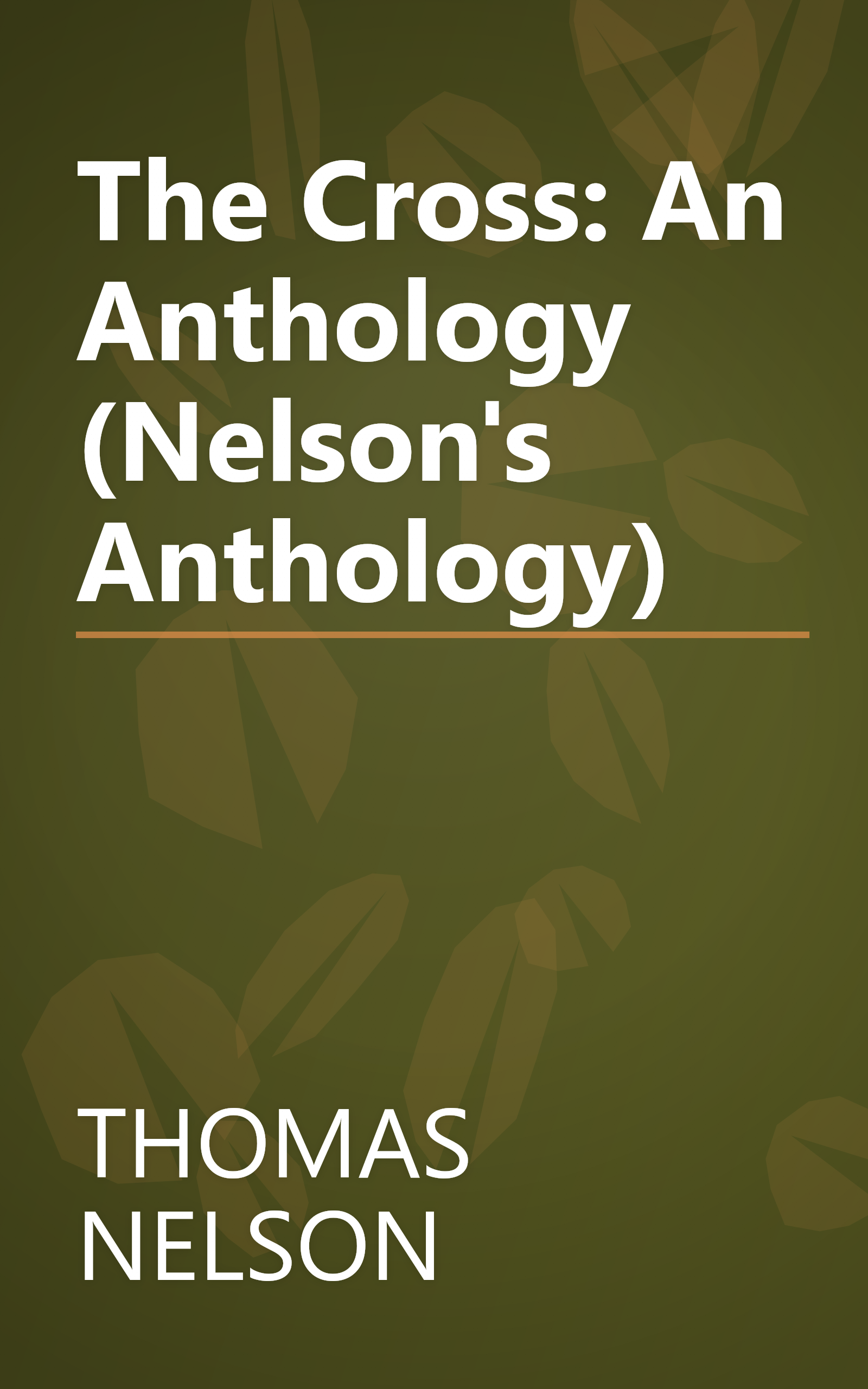 The Cross: An Anthology (Nelson's Anthology) book cover