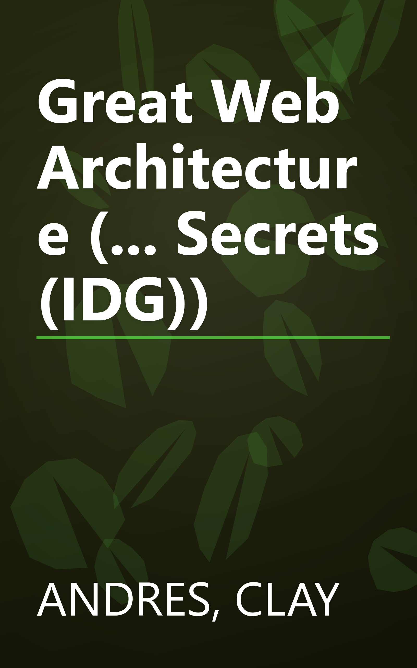 Great Web Architecture (... Secrets (IDG)) book cover