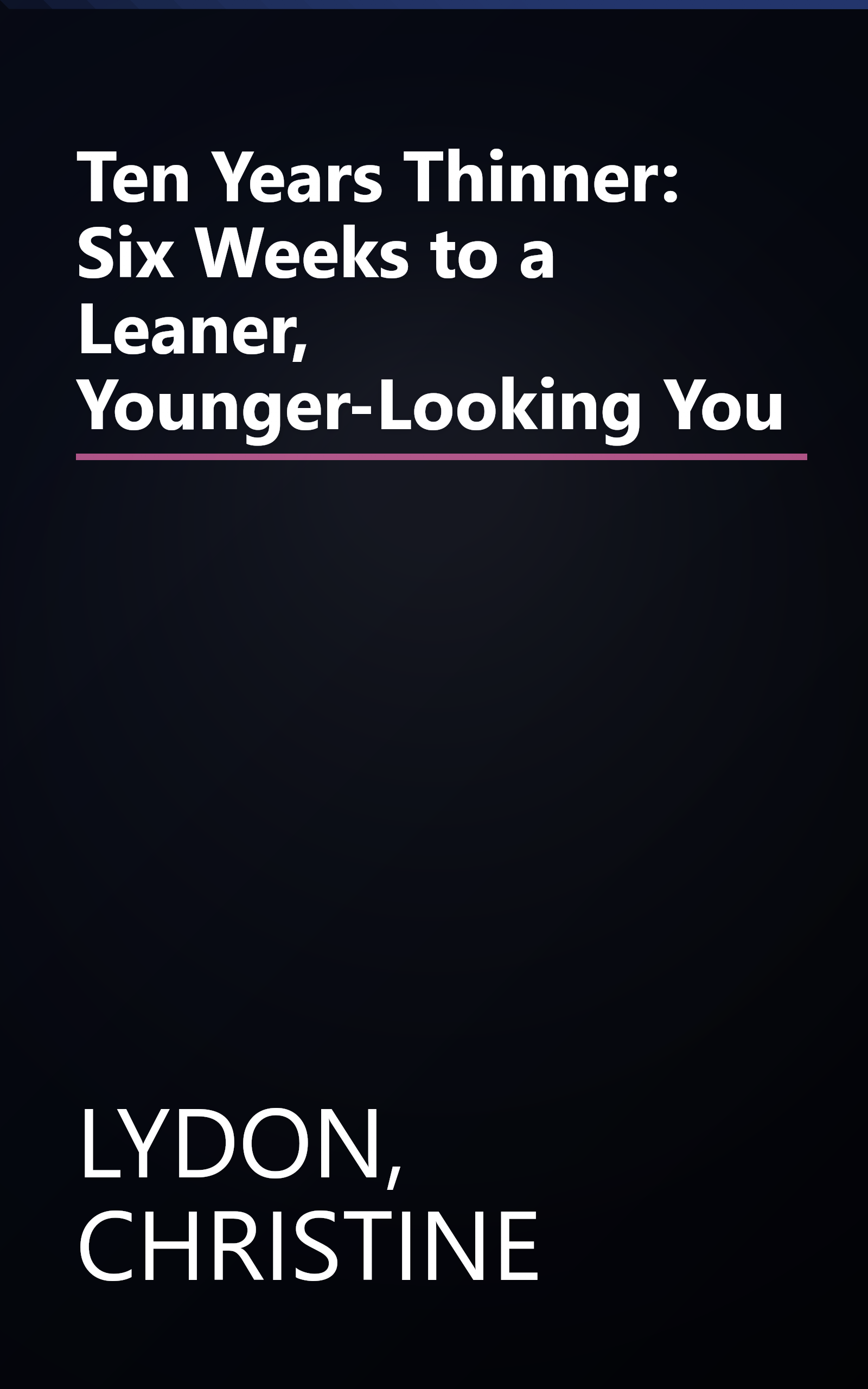 Ten Years Thinner: Six Weeks to a Leaner, Younger-Looking You book cover