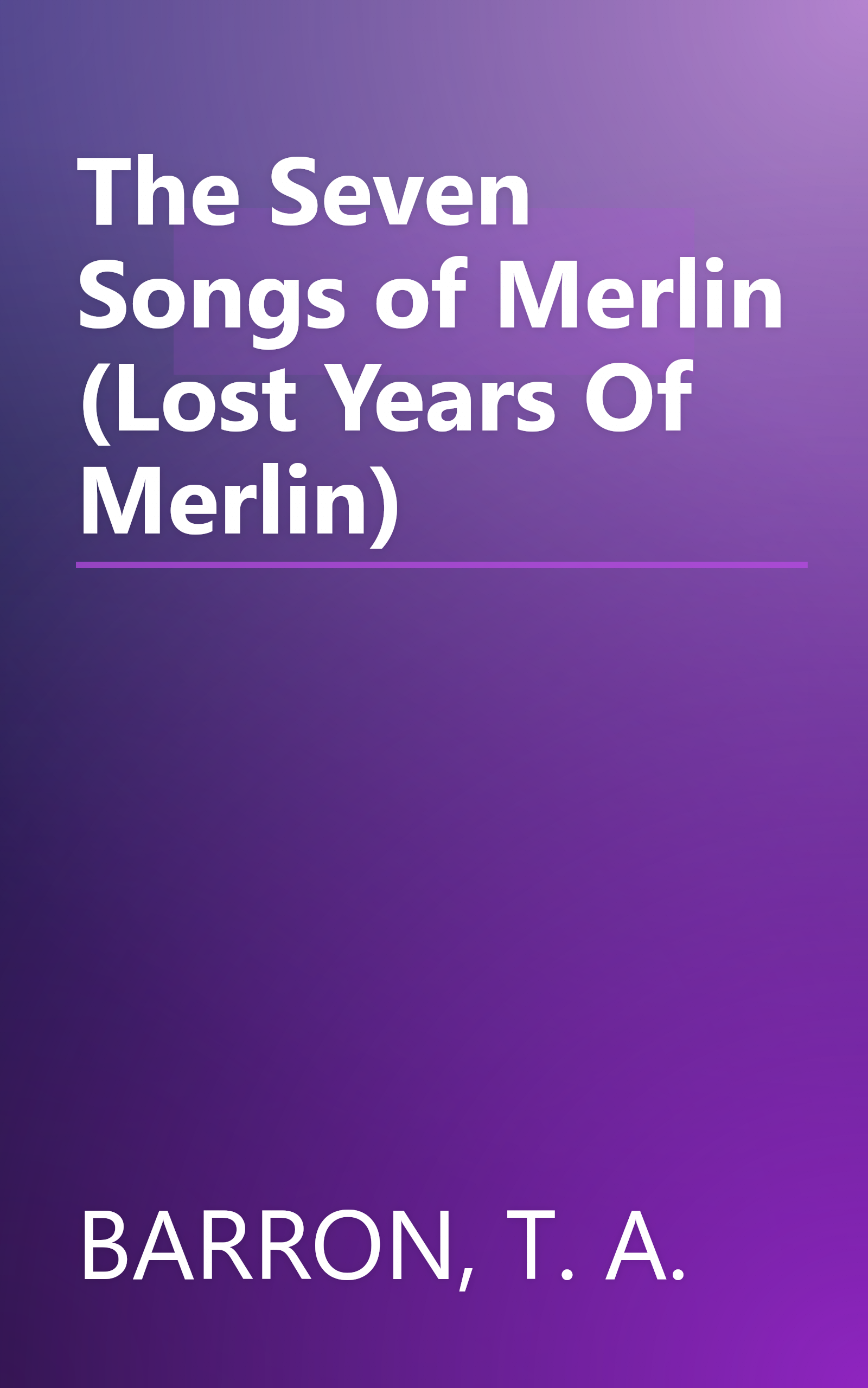 The Seven Songs of Merlin (Lost Years Of Merlin) book cover