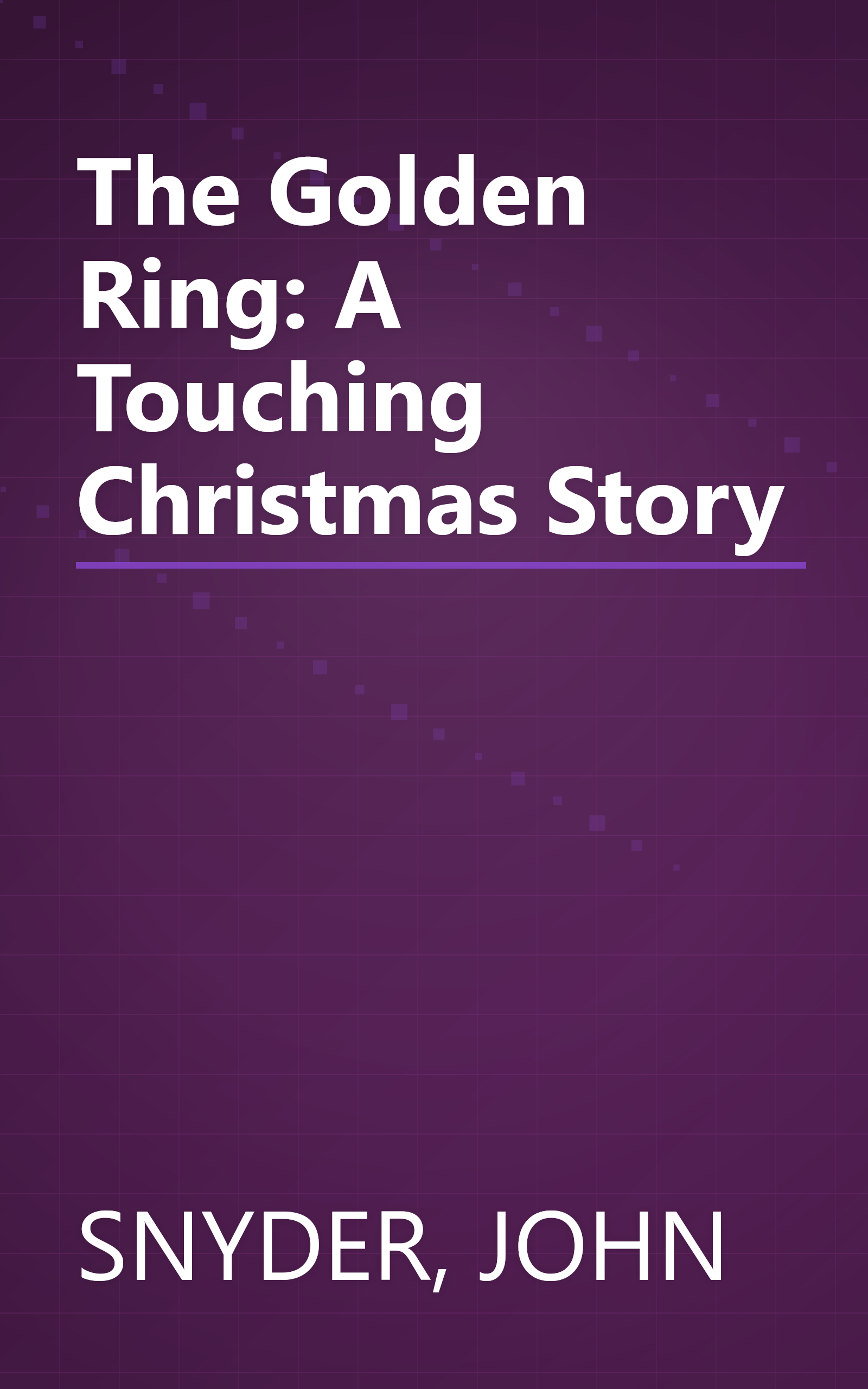 The Golden Ring: A Touching Christmas Story book cover