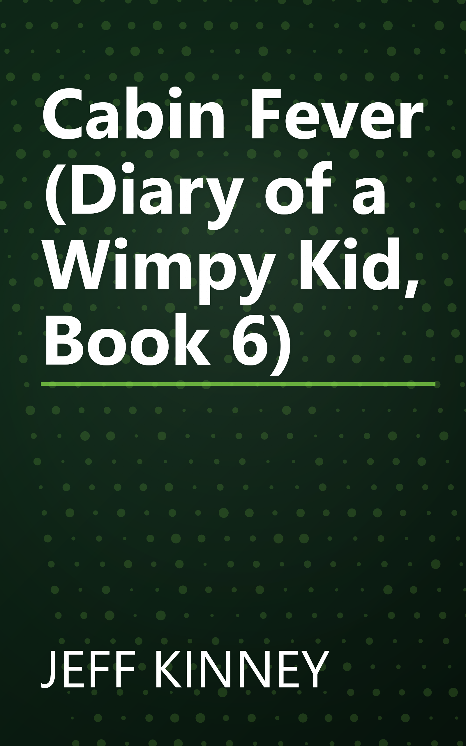 Cabin Fever (Diary of a Wimpy Kid, Book 6) book cover