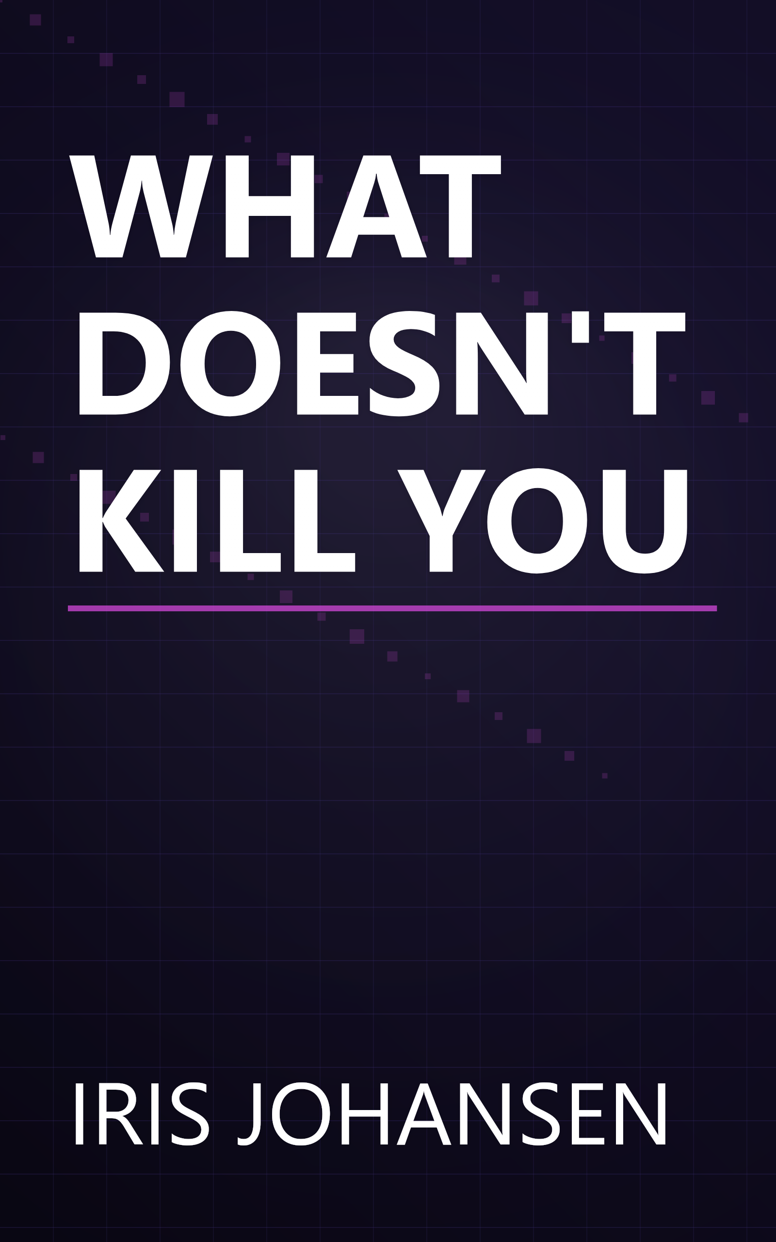 WHAT DOESN'T KILL YOU book cover
