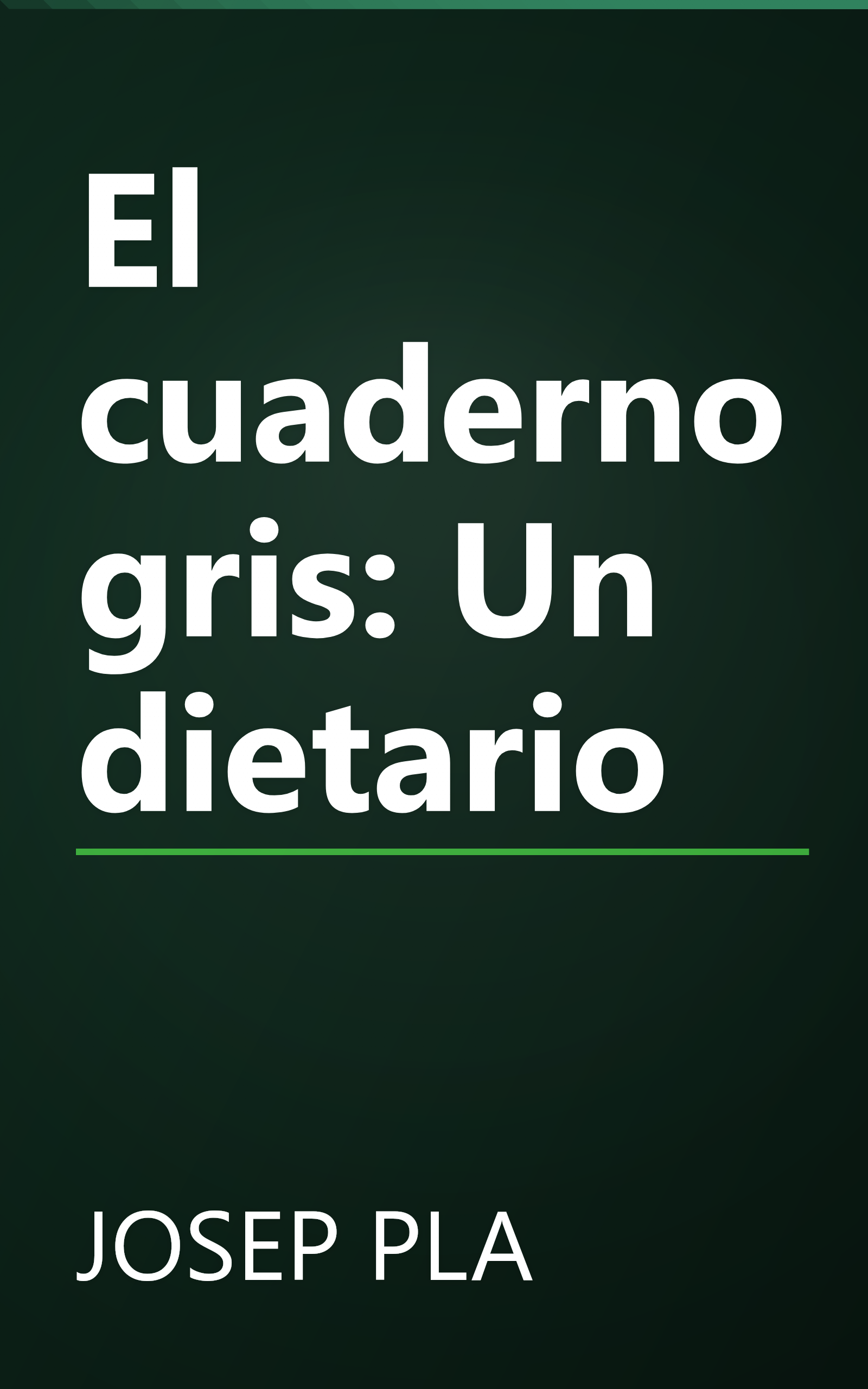 El cuaderno gris: Un dietario book cover