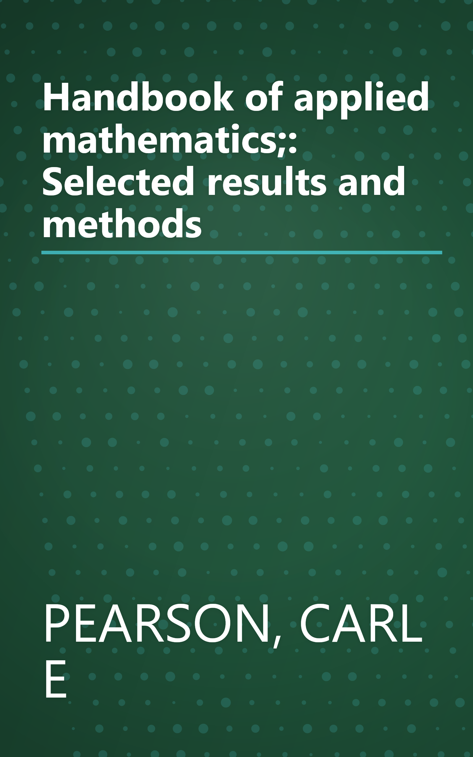 Handbook of applied mathematics;: Selected results and methods book cover