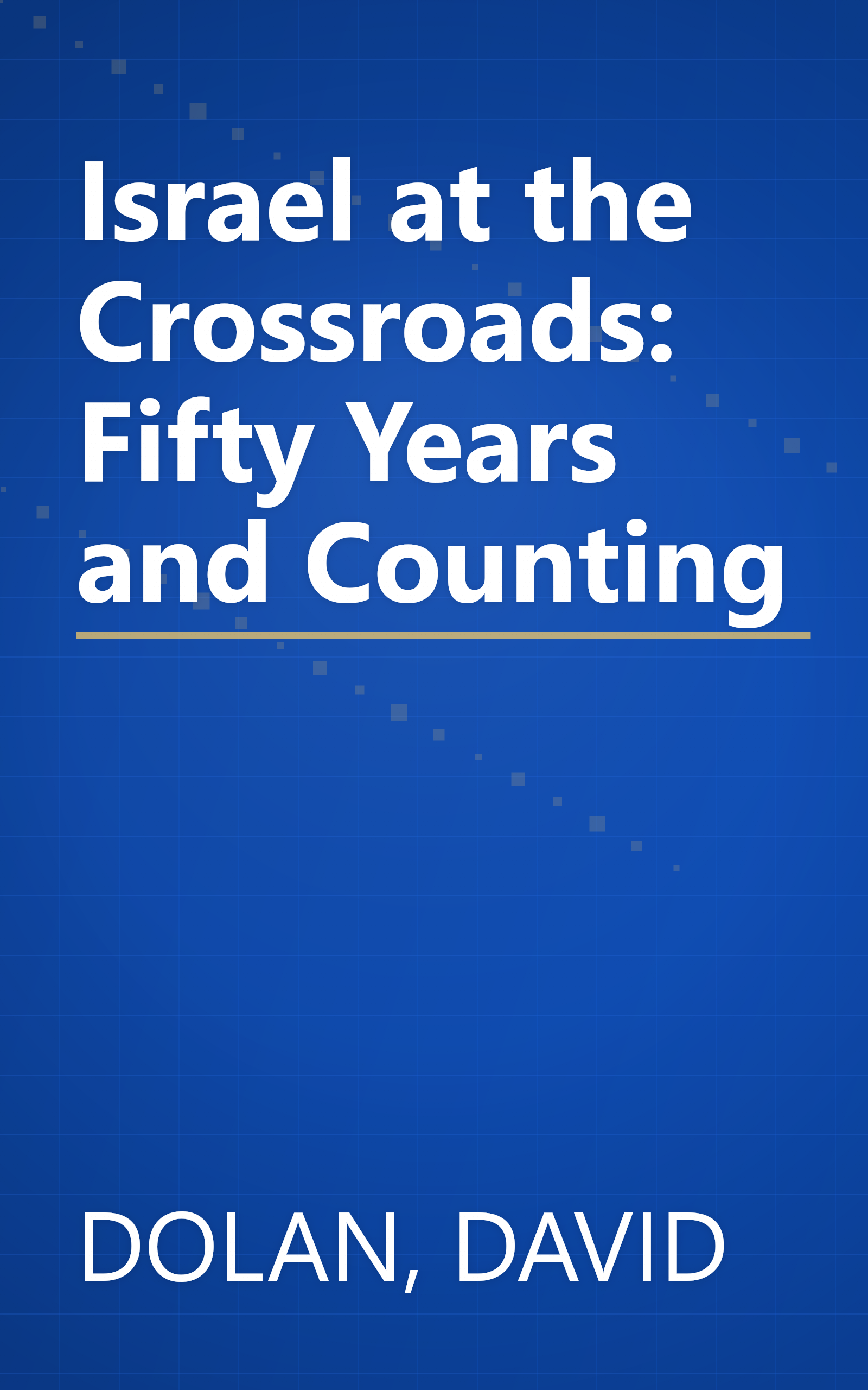 Israel at the Crossroads: Fifty Years and Counting book cover