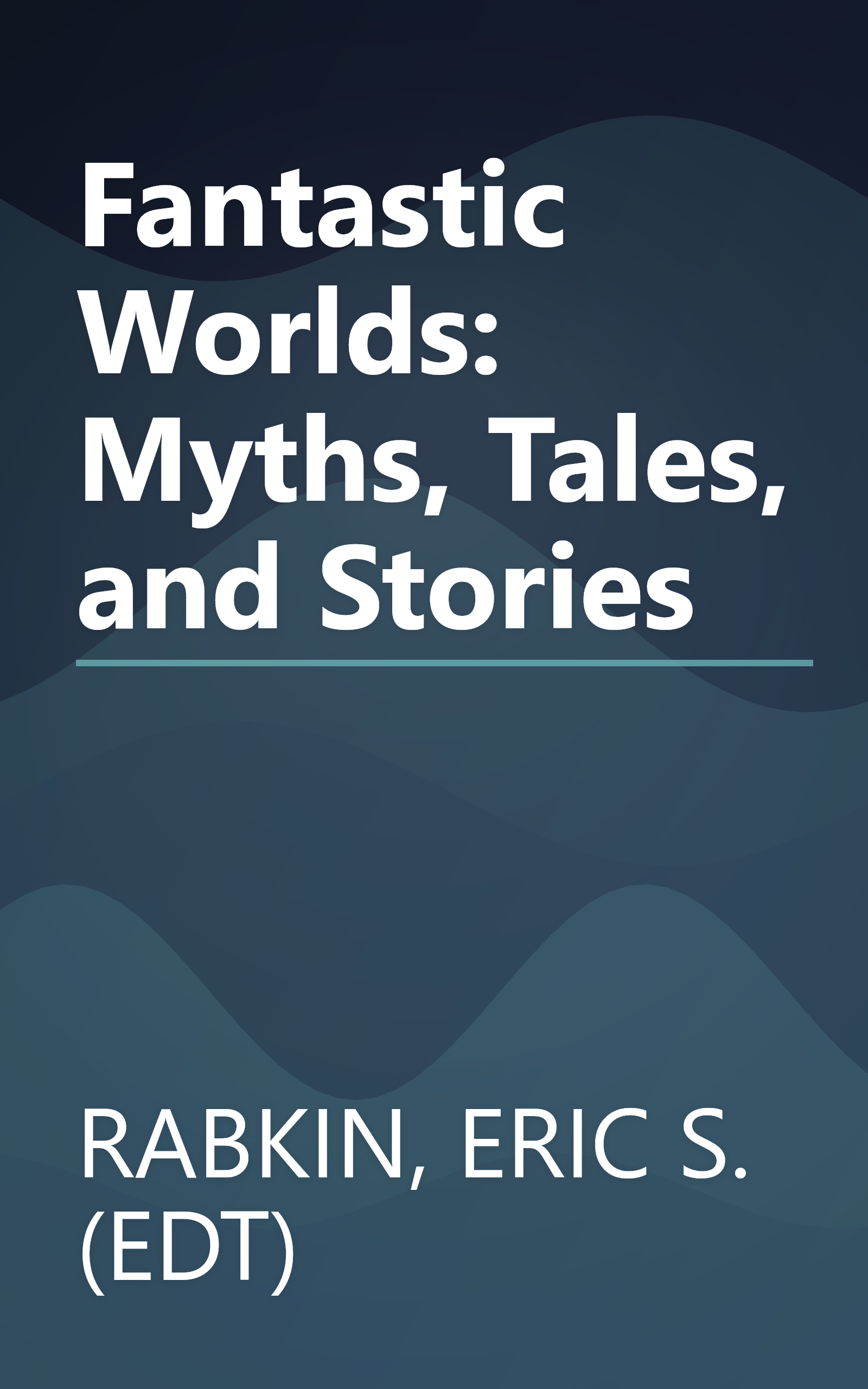 Fantastic Worlds: Myths, Tales, and Stories book cover