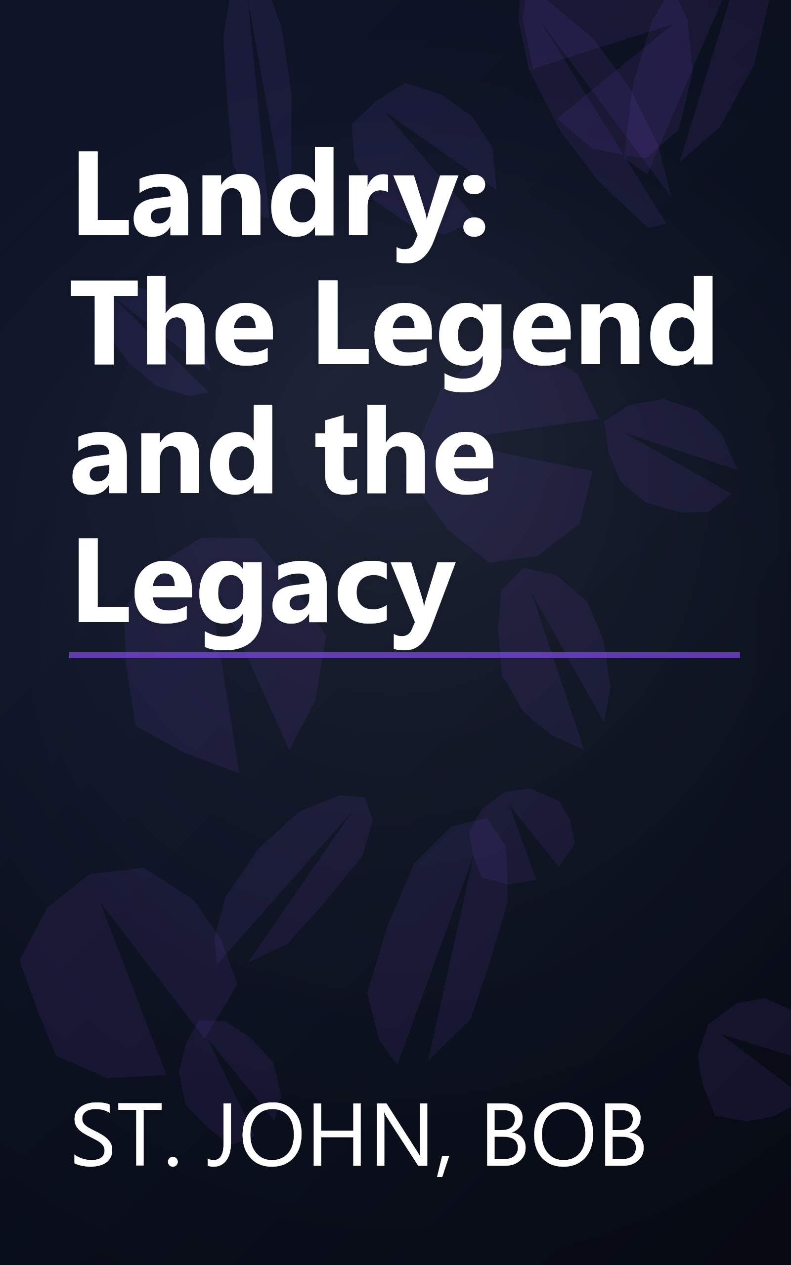 Landry: The Legend and the Legacy book cover