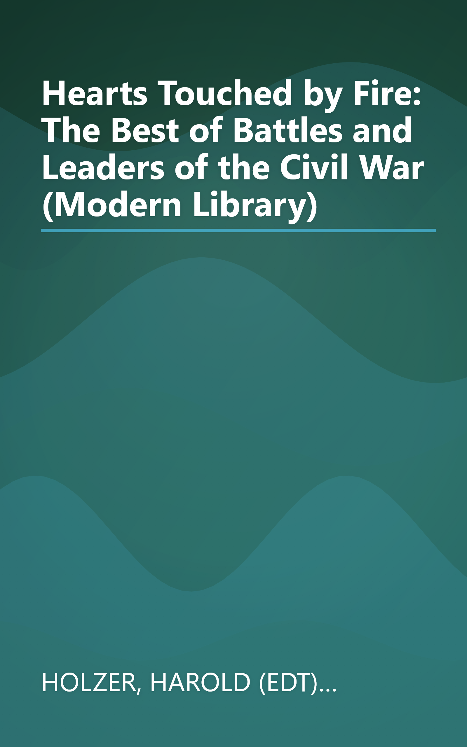 Hearts Touched by Fire: The Best of Battles and Leaders of the Civil War (Modern Library) book cover