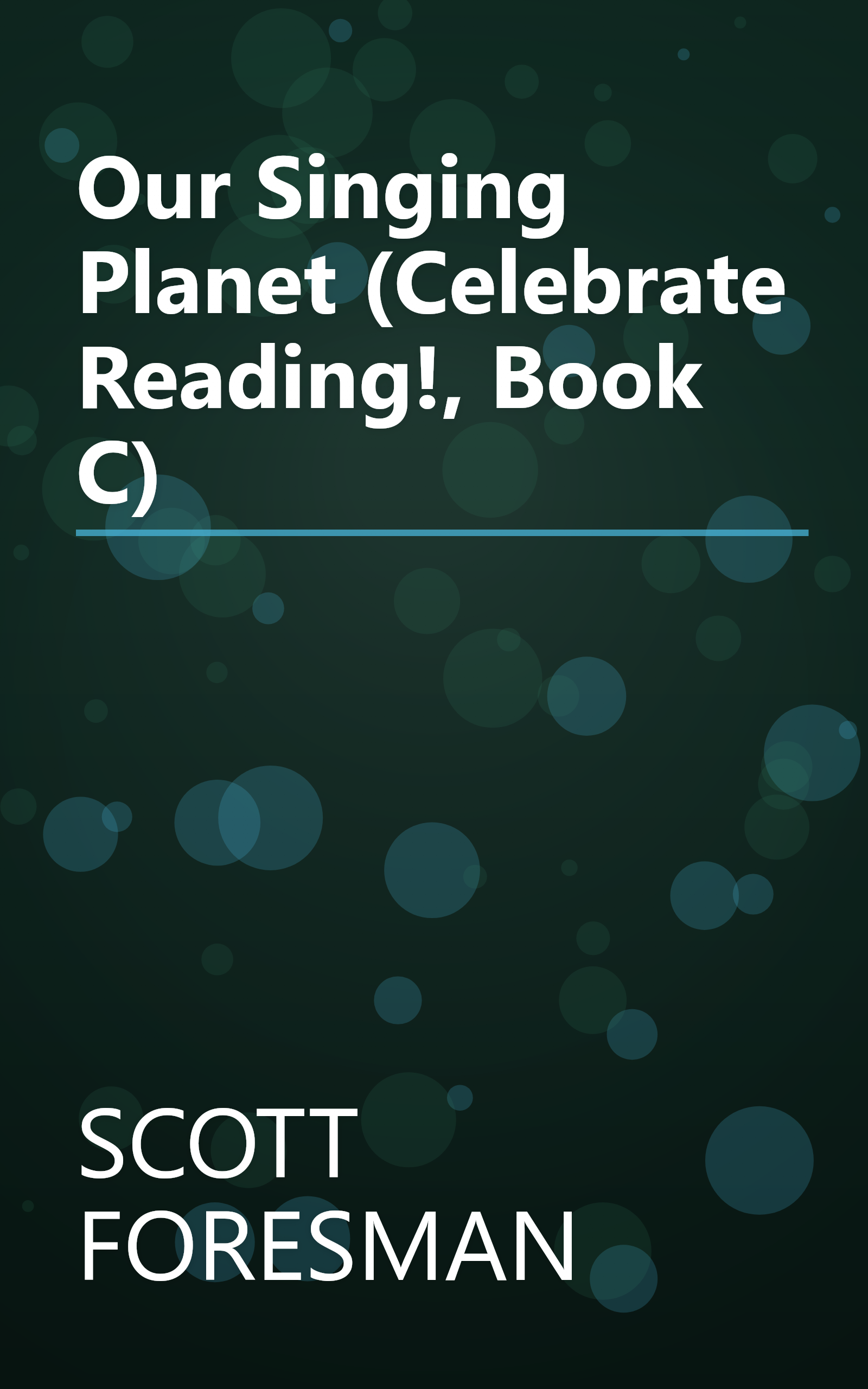 Our Singing Planet (Celebrate Reading!, Book C) book cover