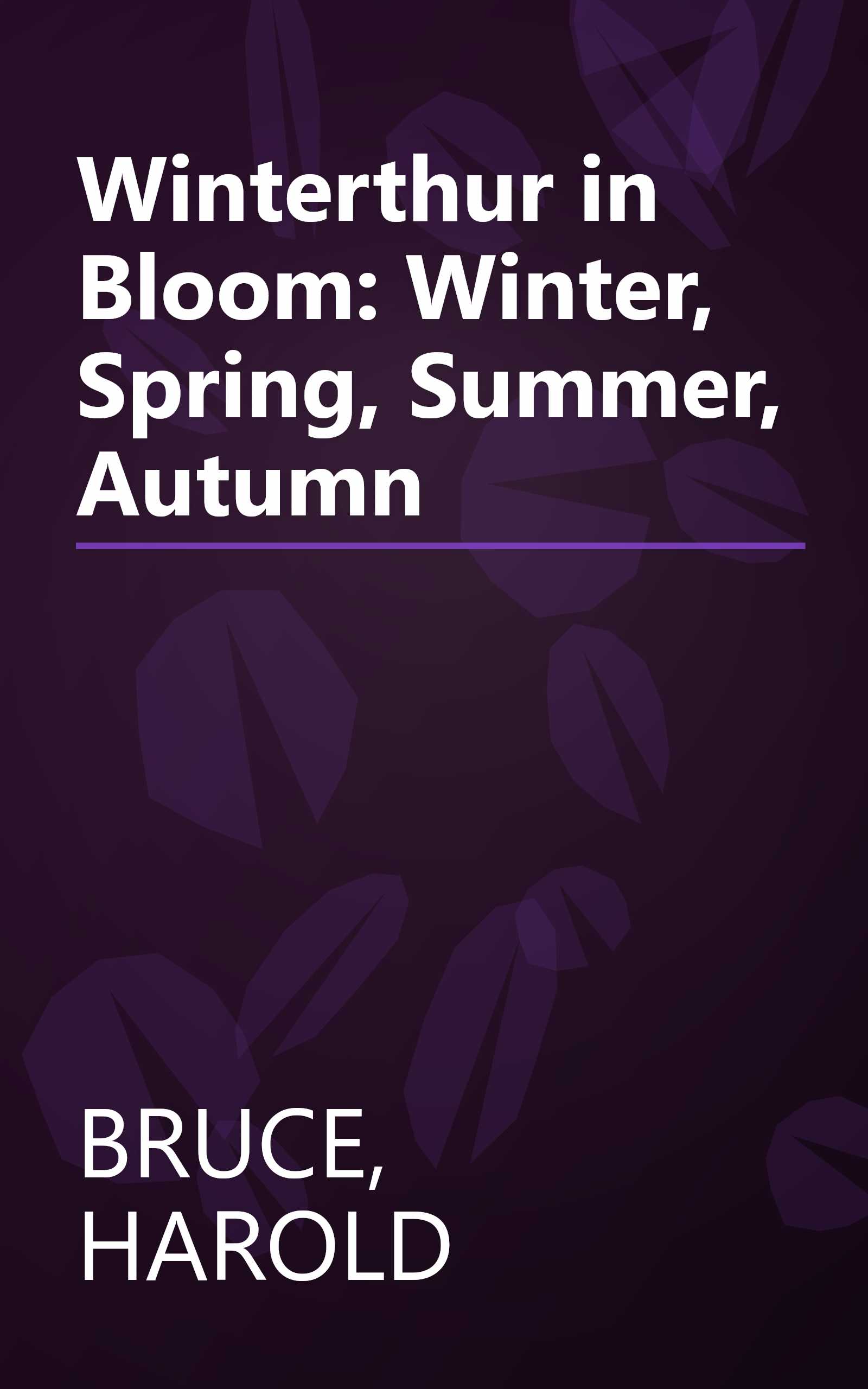 Winterthur in Bloom: Winter, Spring, Summer, Autumn book cover