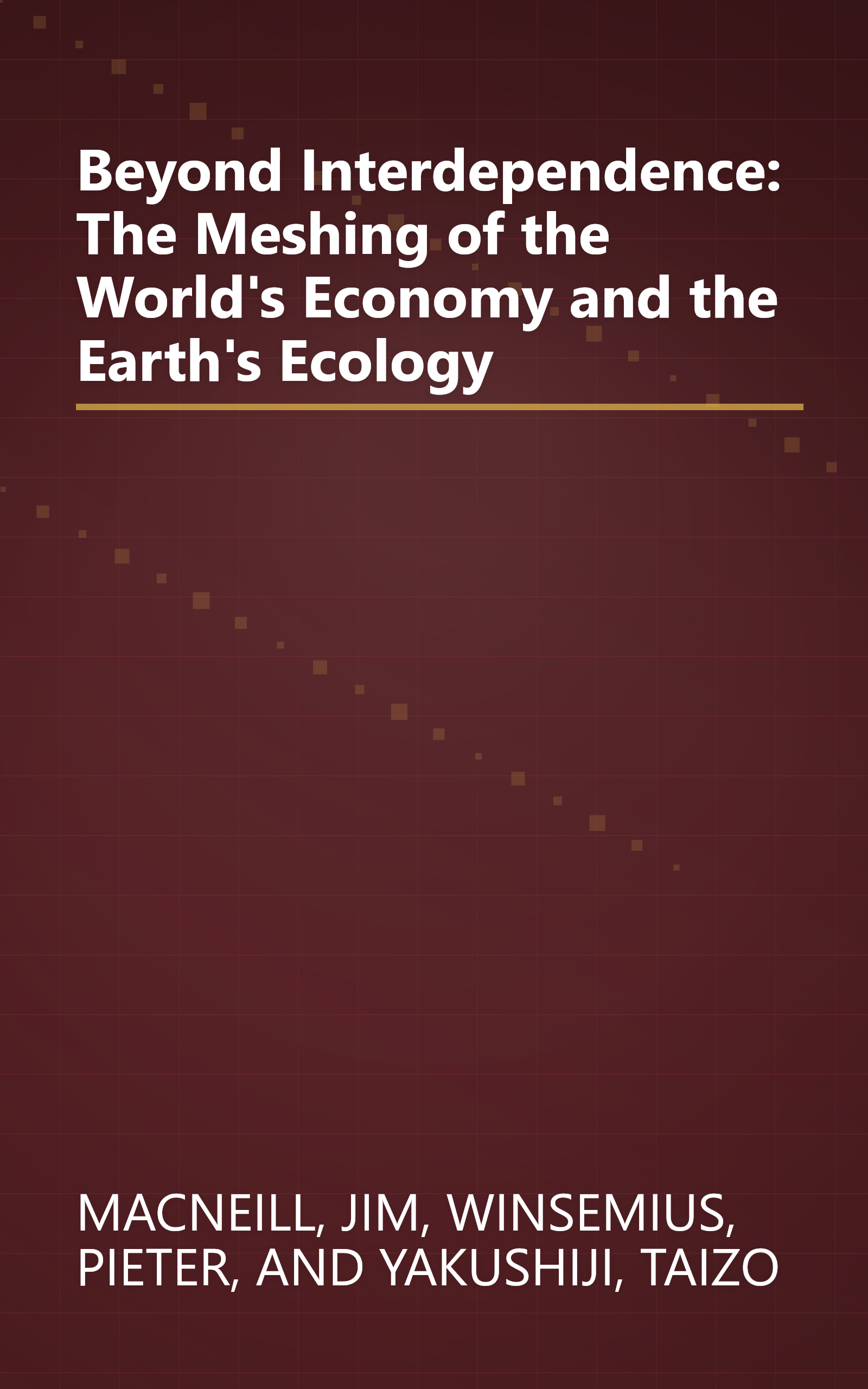 Beyond Interdependence: The Meshing of the World's Economy and the Earth's Ecology book cover