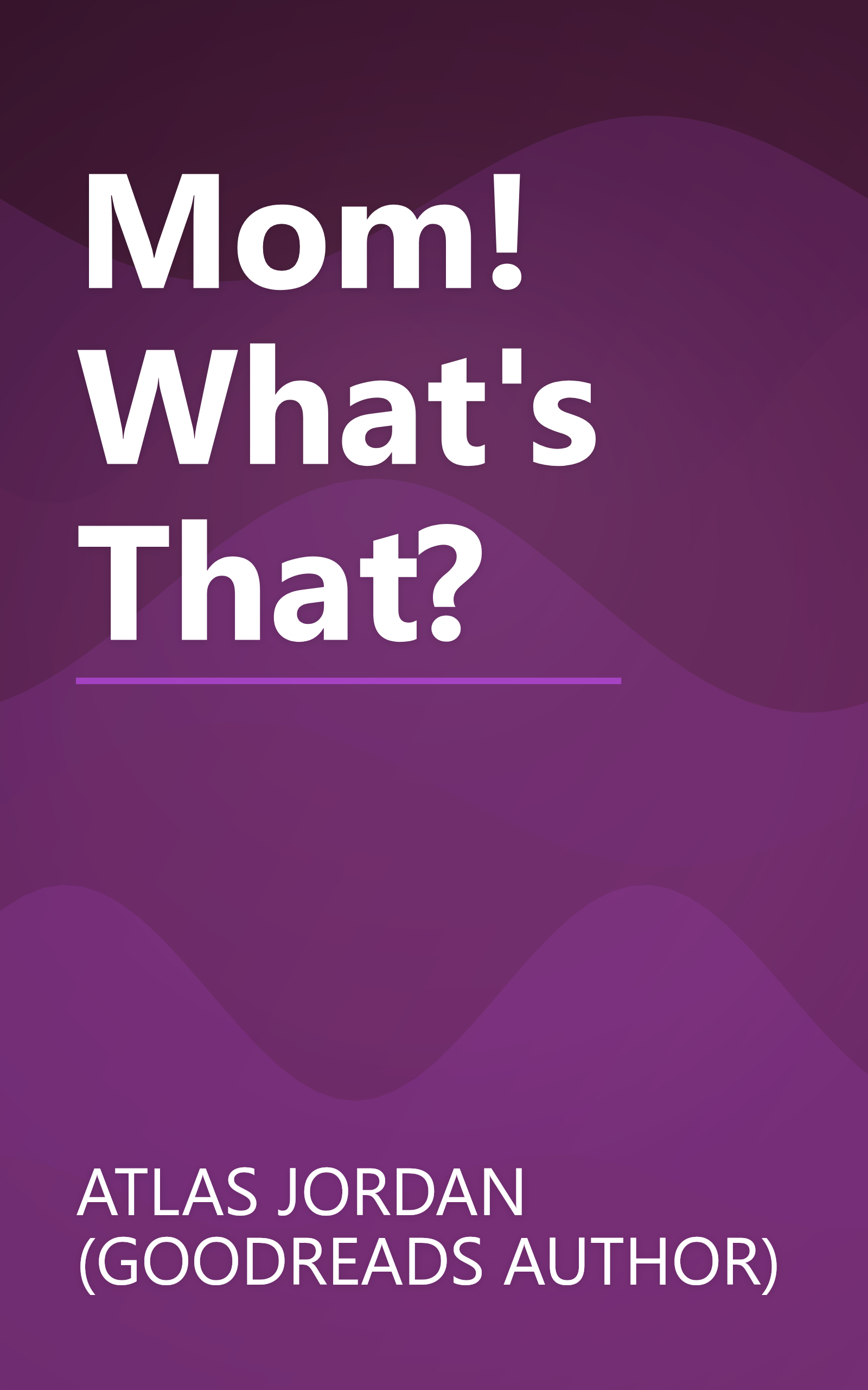 Mom! What's That? book cover