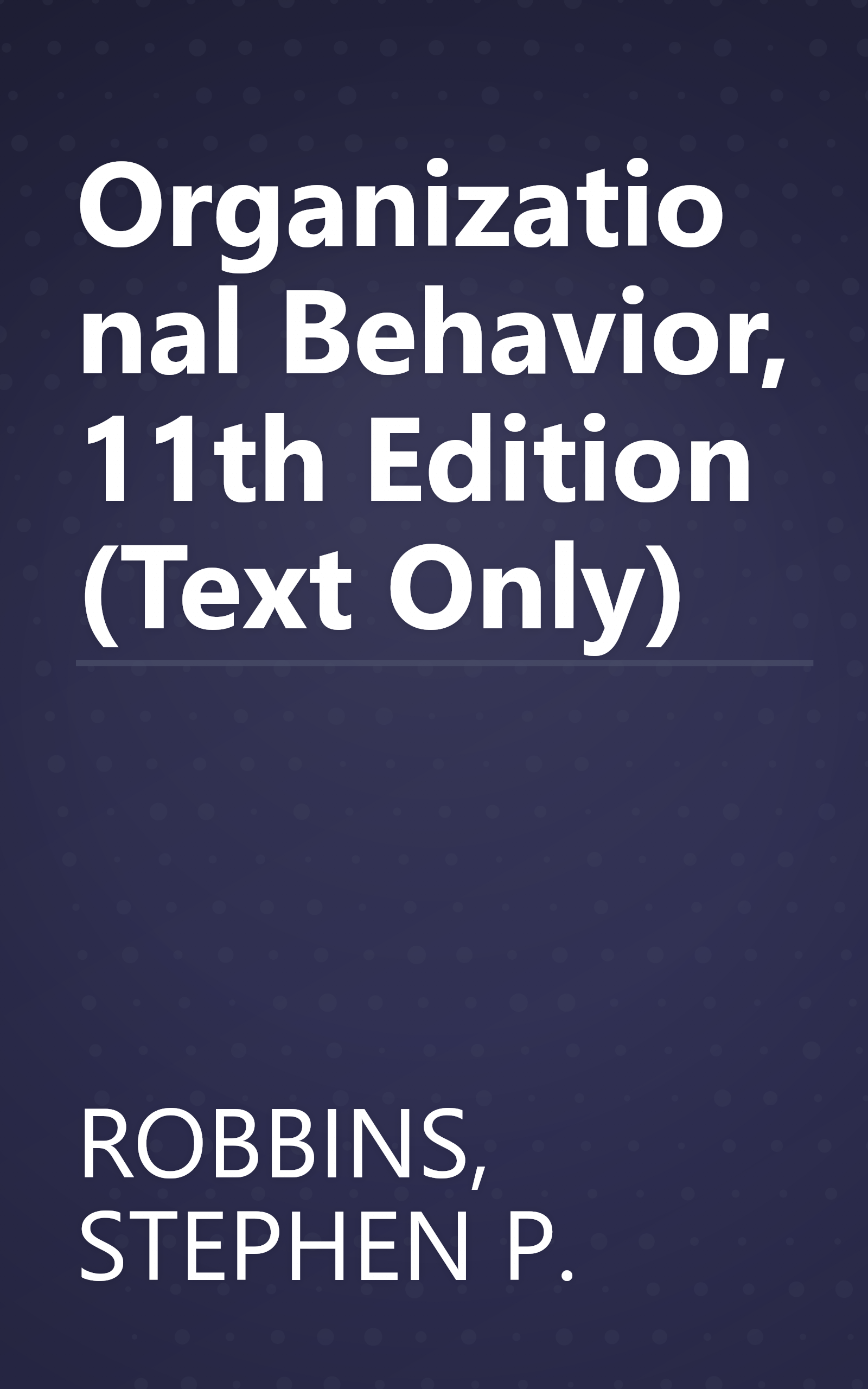 Organizational Behavior, 11th Edition (Text Only) book cover