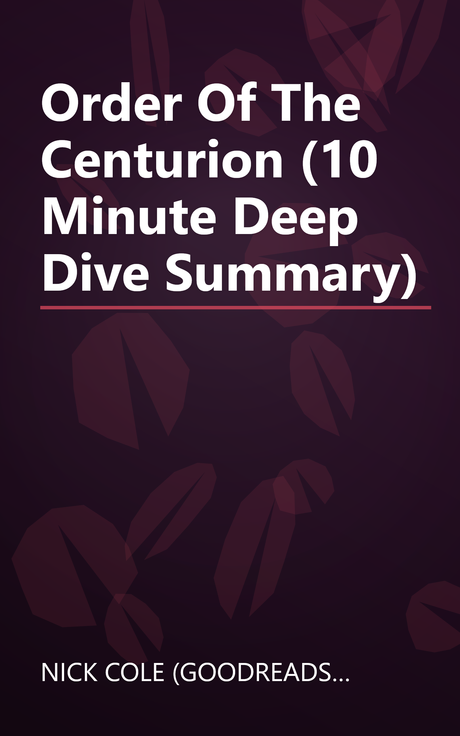 Order Of The Centurion (10 Minute   Deep Dive Summary) book cover