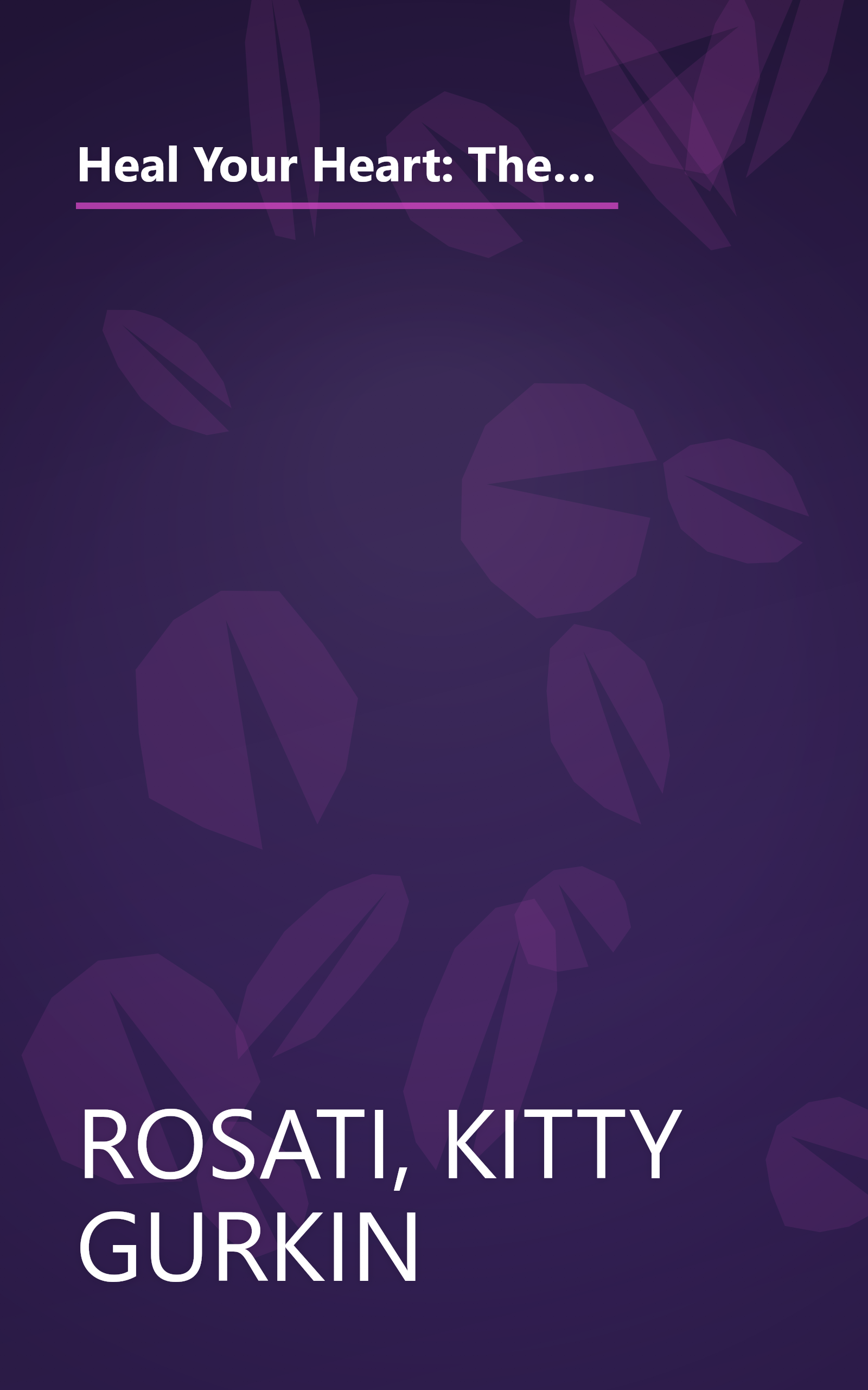 Heal Your Heart: The New Rice Diet Program for Reversing Heart Disease Through Nutrition, Exercise, and Spiritual Renewal book cover