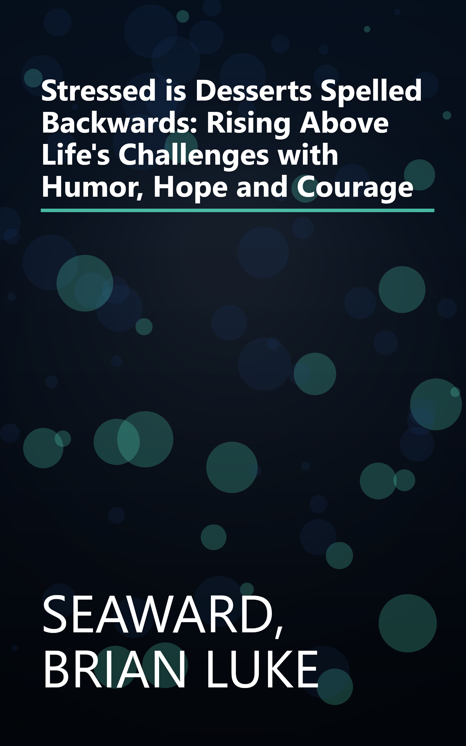 Stressed is Desserts Spelled Backwards: Rising Above Life's Challenges with Humor, Hope and Courage book cover