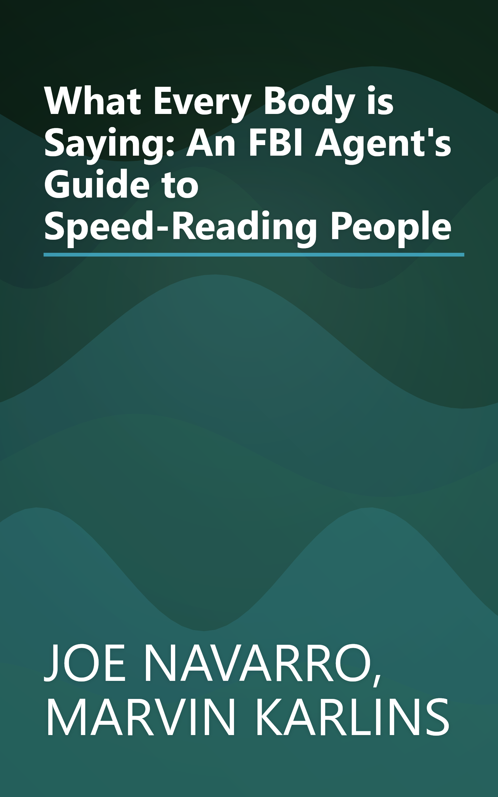 What Every Body is Saying: An FBI Agent's Guide to Speed-Reading People book cover