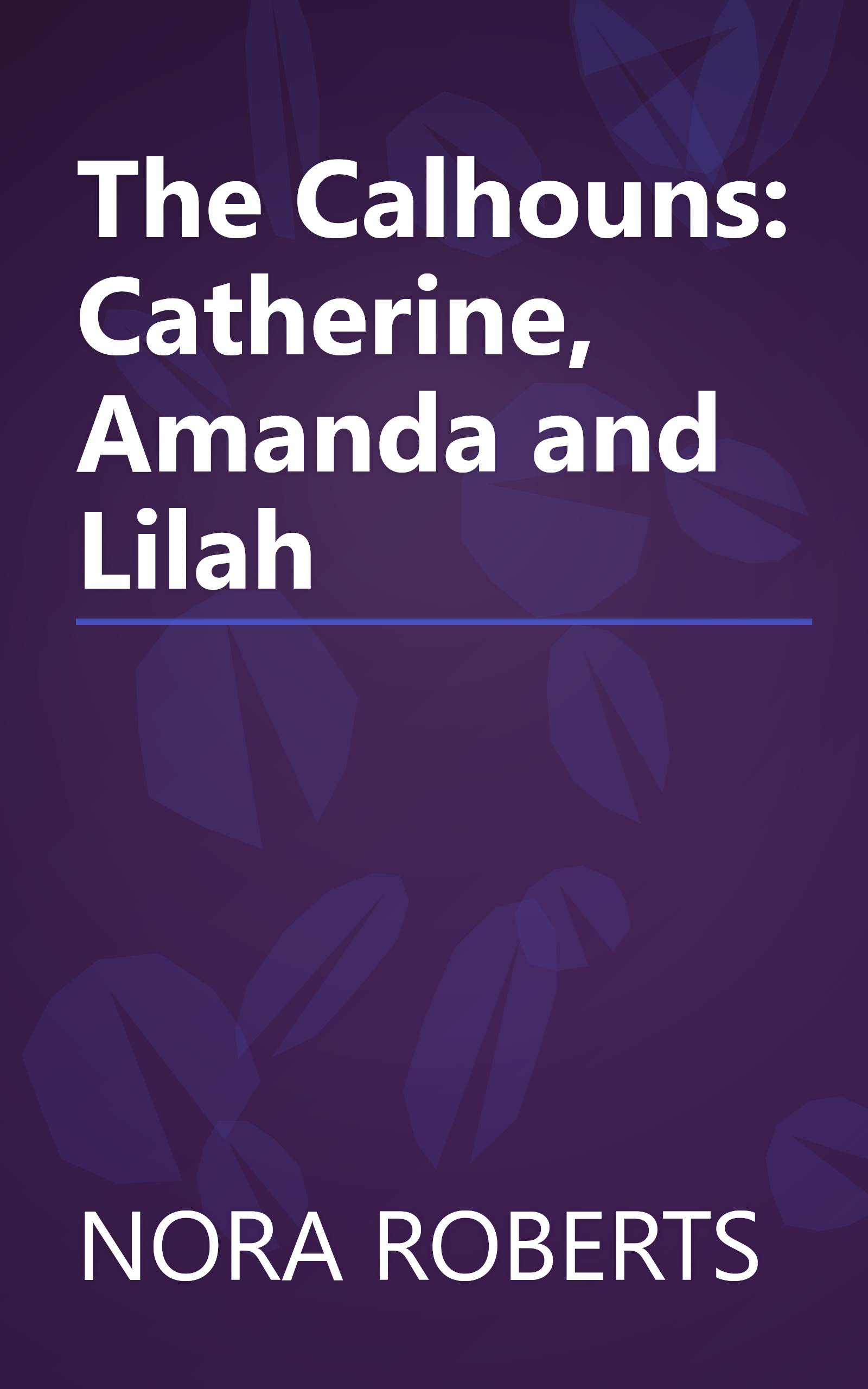 The Calhouns: Catherine, Amanda and Lilah book cover