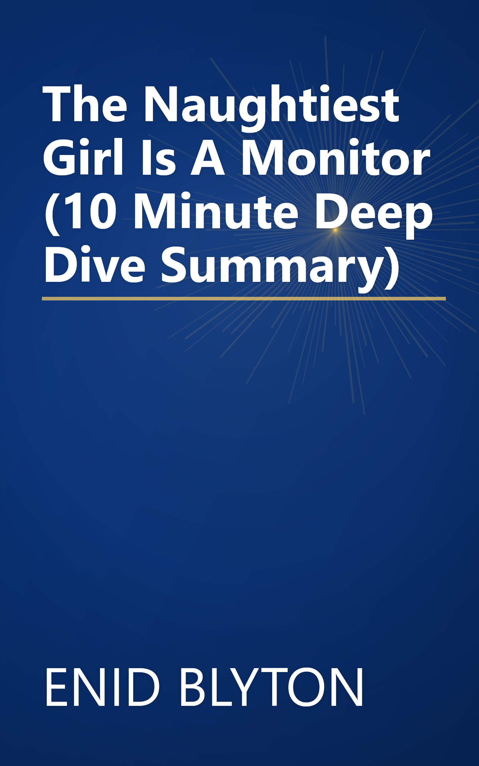 The Naughtiest Girl Is A Monitor (10 Minute   Deep Dive Summary) book cover