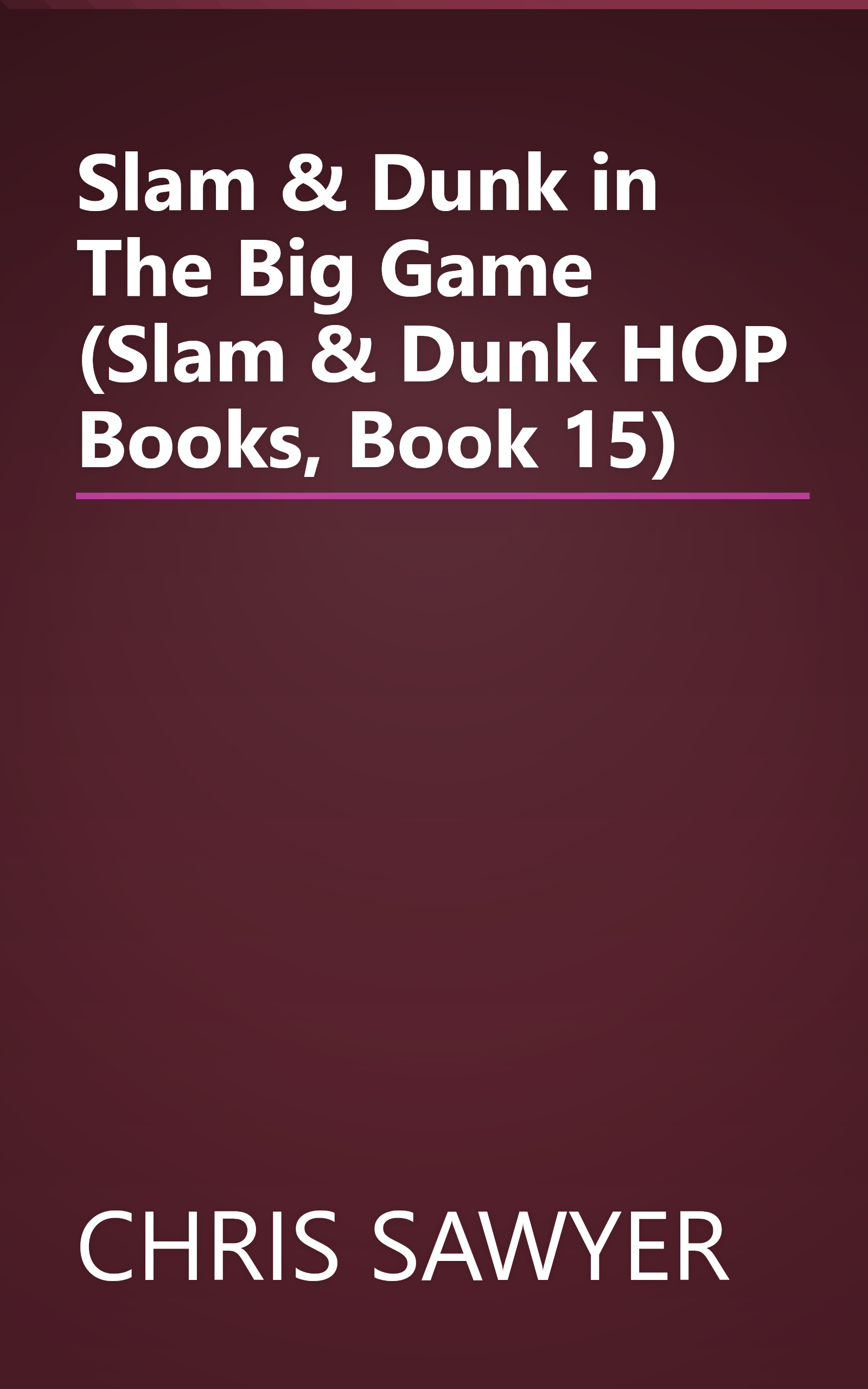 Slam & Dunk in The Big Game (Slam & Dunk HOP Books, Book 15) book cover