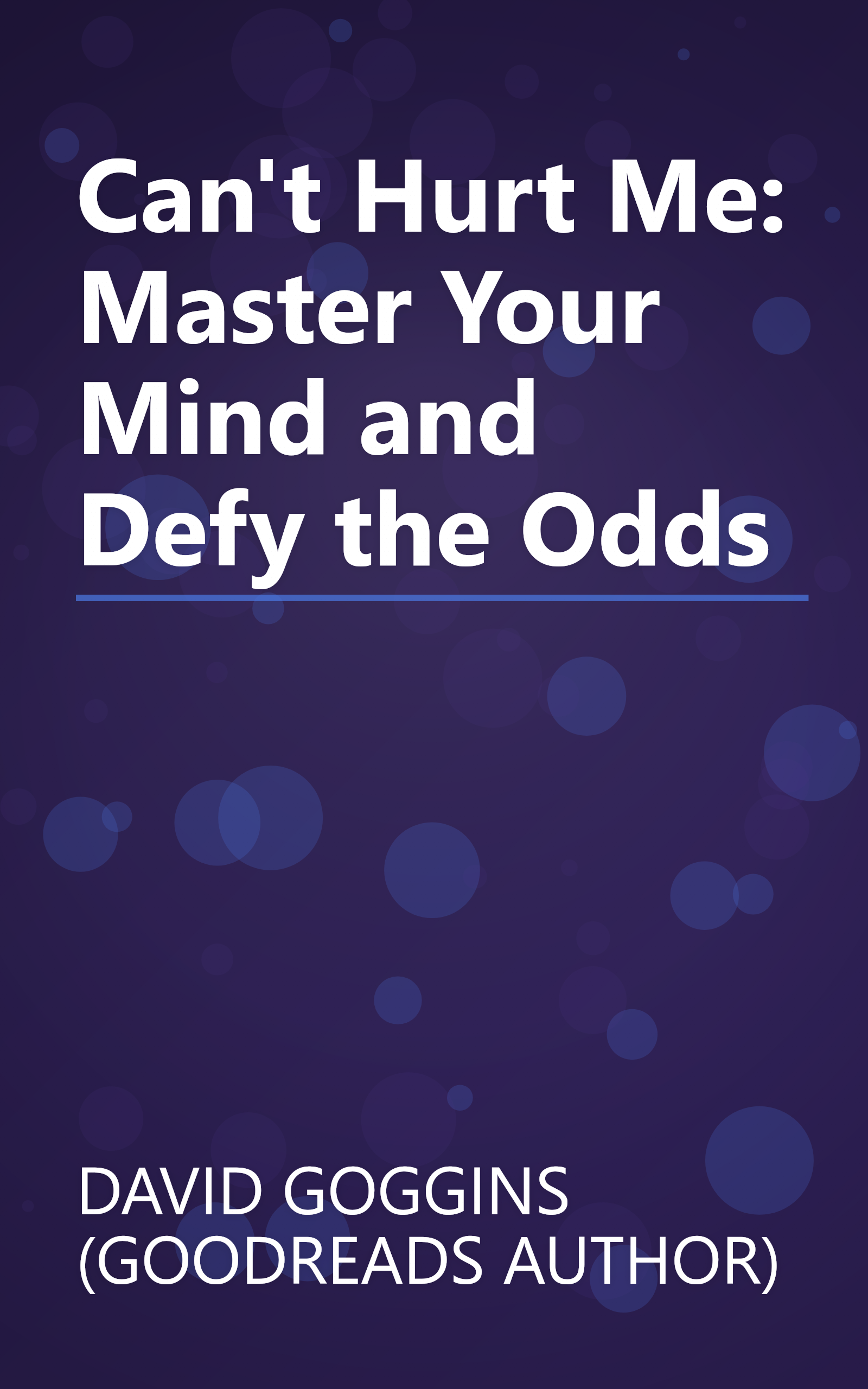 Can't Hurt Me: Master Your Mind and Defy the Odds book cover