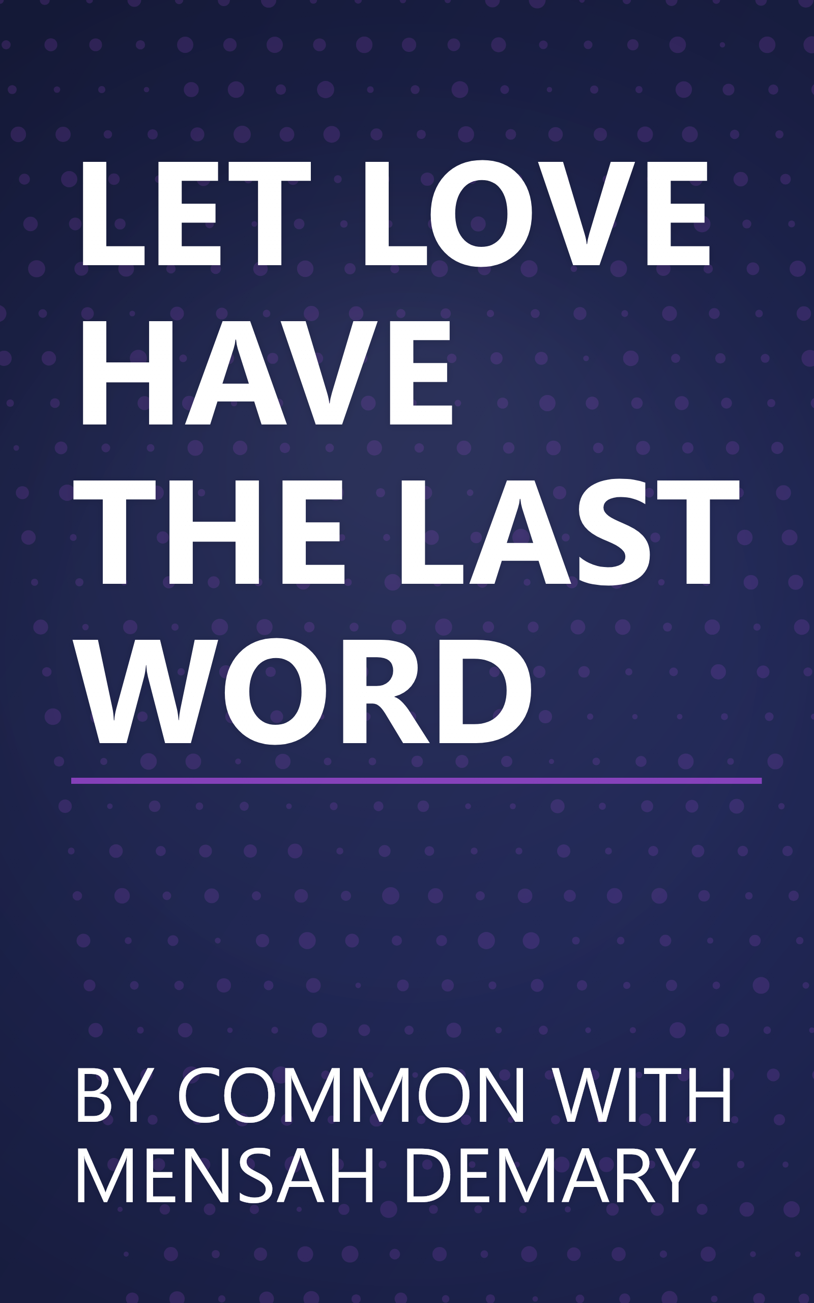 LET LOVE HAVE THE LAST WORD book cover