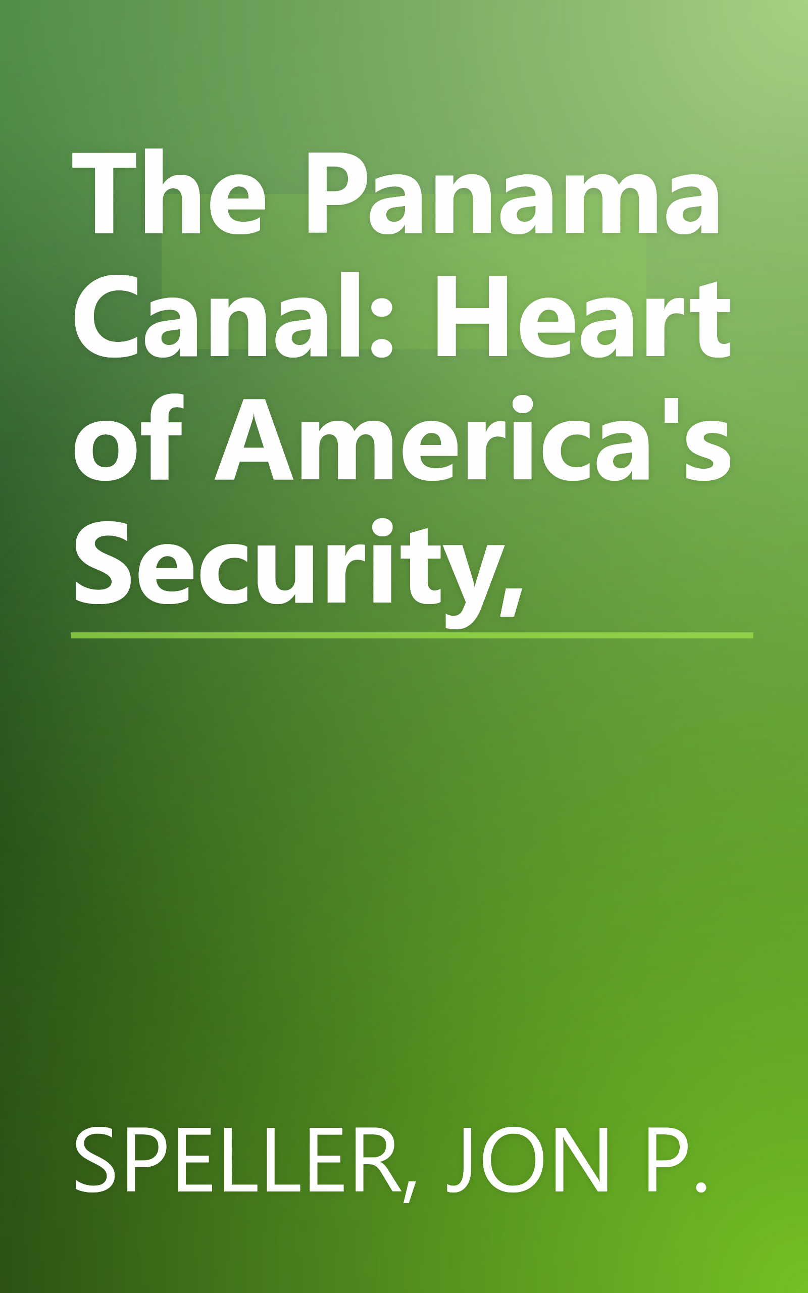 The Panama Canal: Heart of America's Security, book cover