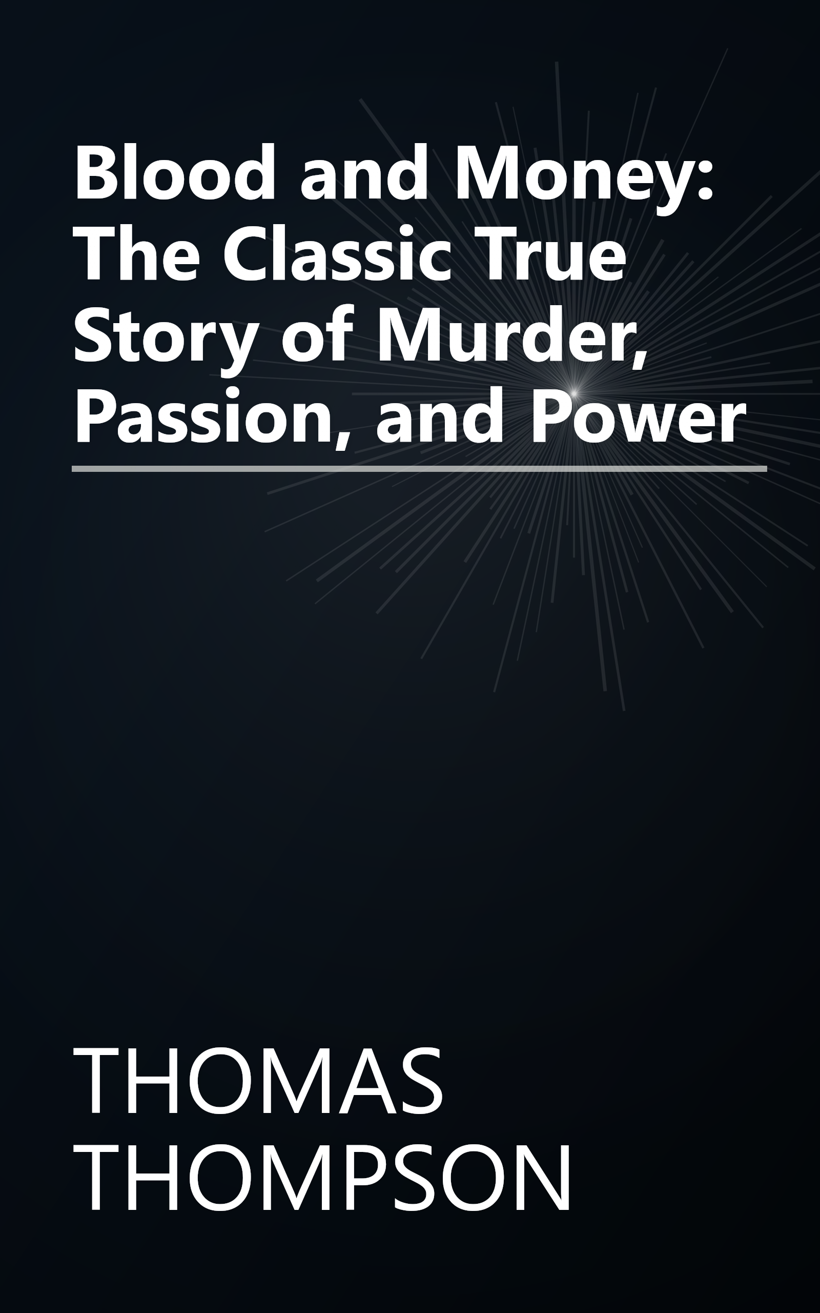 Blood and Money: The Classic True Story of Murder, Passion, and Power book cover