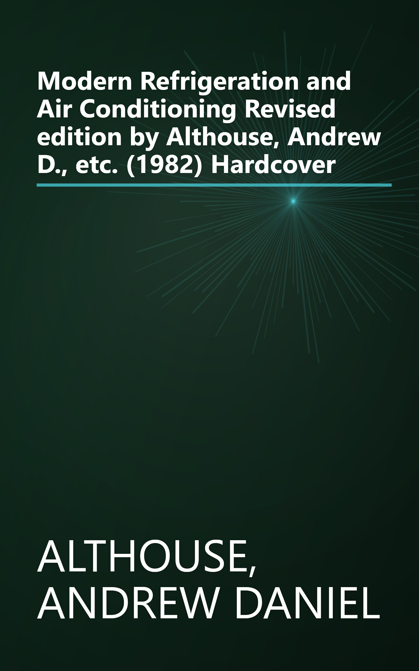 Modern Refrigeration and Air Conditioning Revised edition by Althouse, Andrew D., etc. (1982) Hardcover book cover