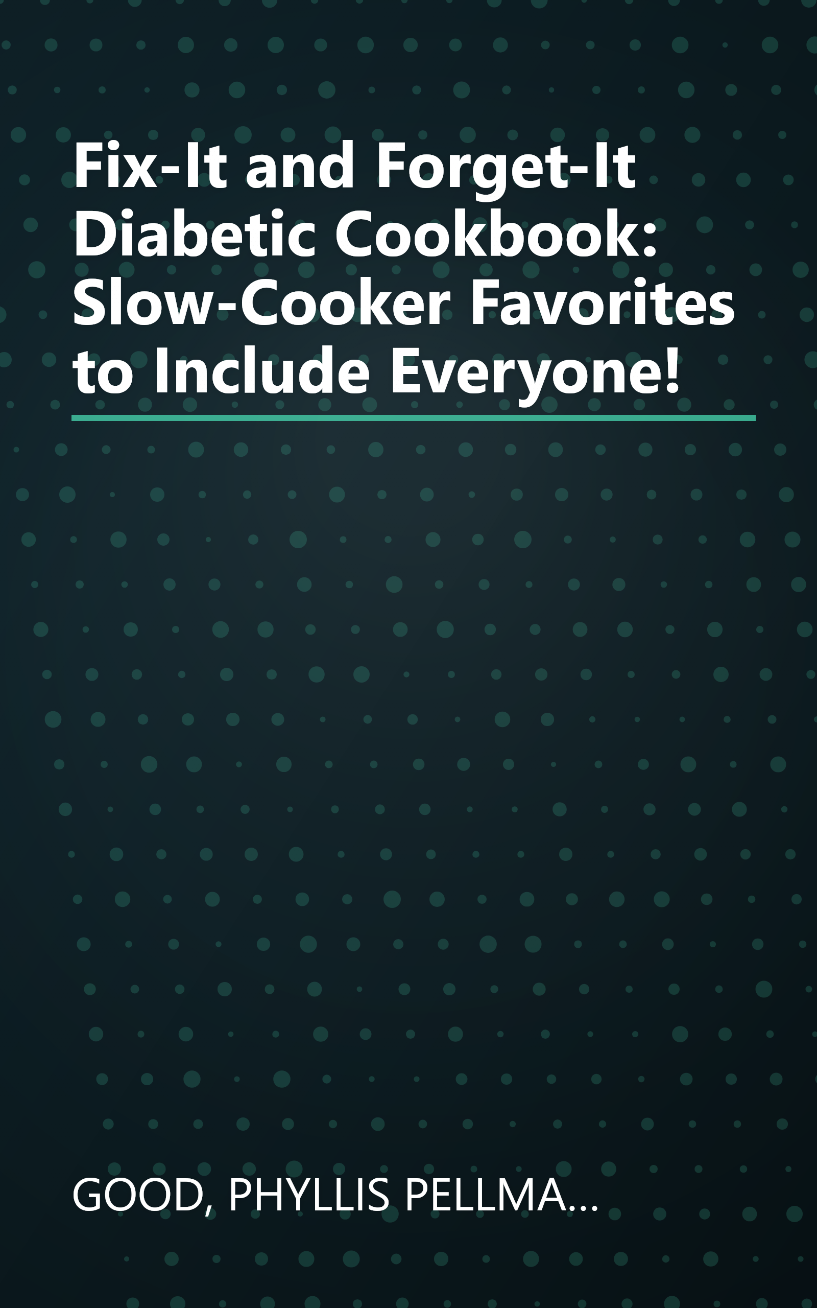 Fix-It and Forget-It Diabetic Cookbook: Slow-Cooker Favorites to Include Everyone! book cover