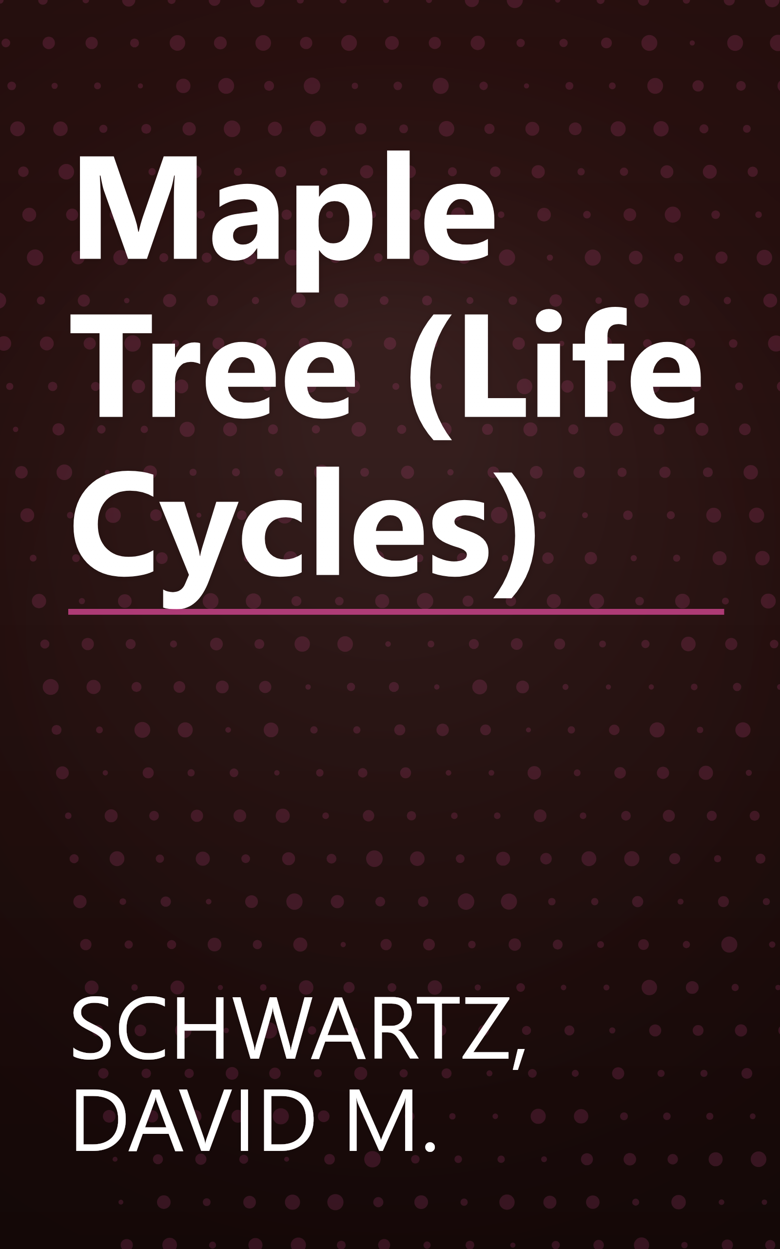 Maple Tree (Life Cycles) book cover