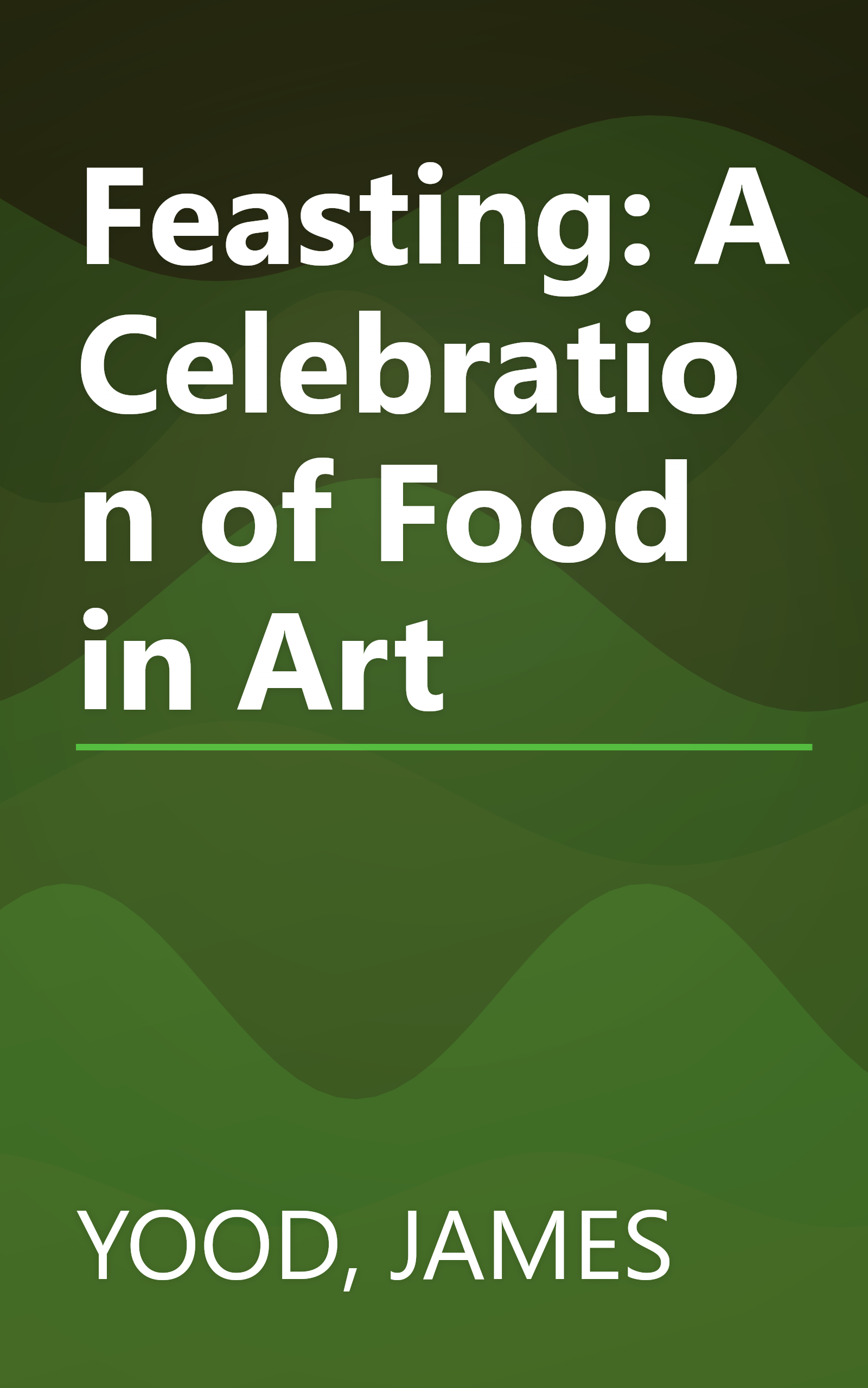 Feasting: A Celebration of Food in Art book cover
