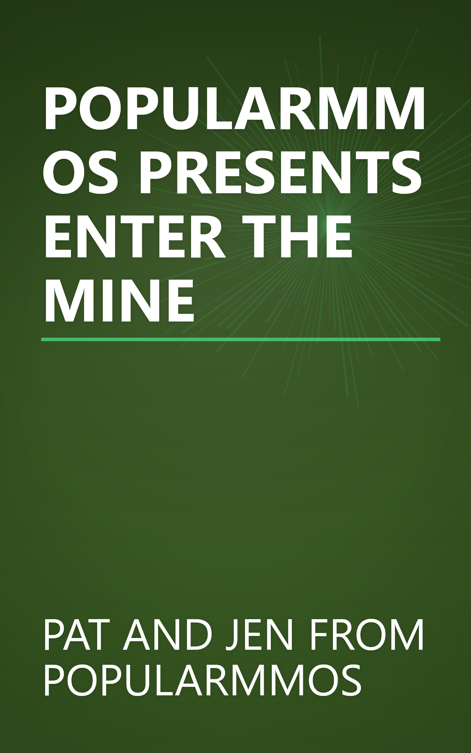 POPULARMMOS PRESENTS ENTER THE MINE book cover