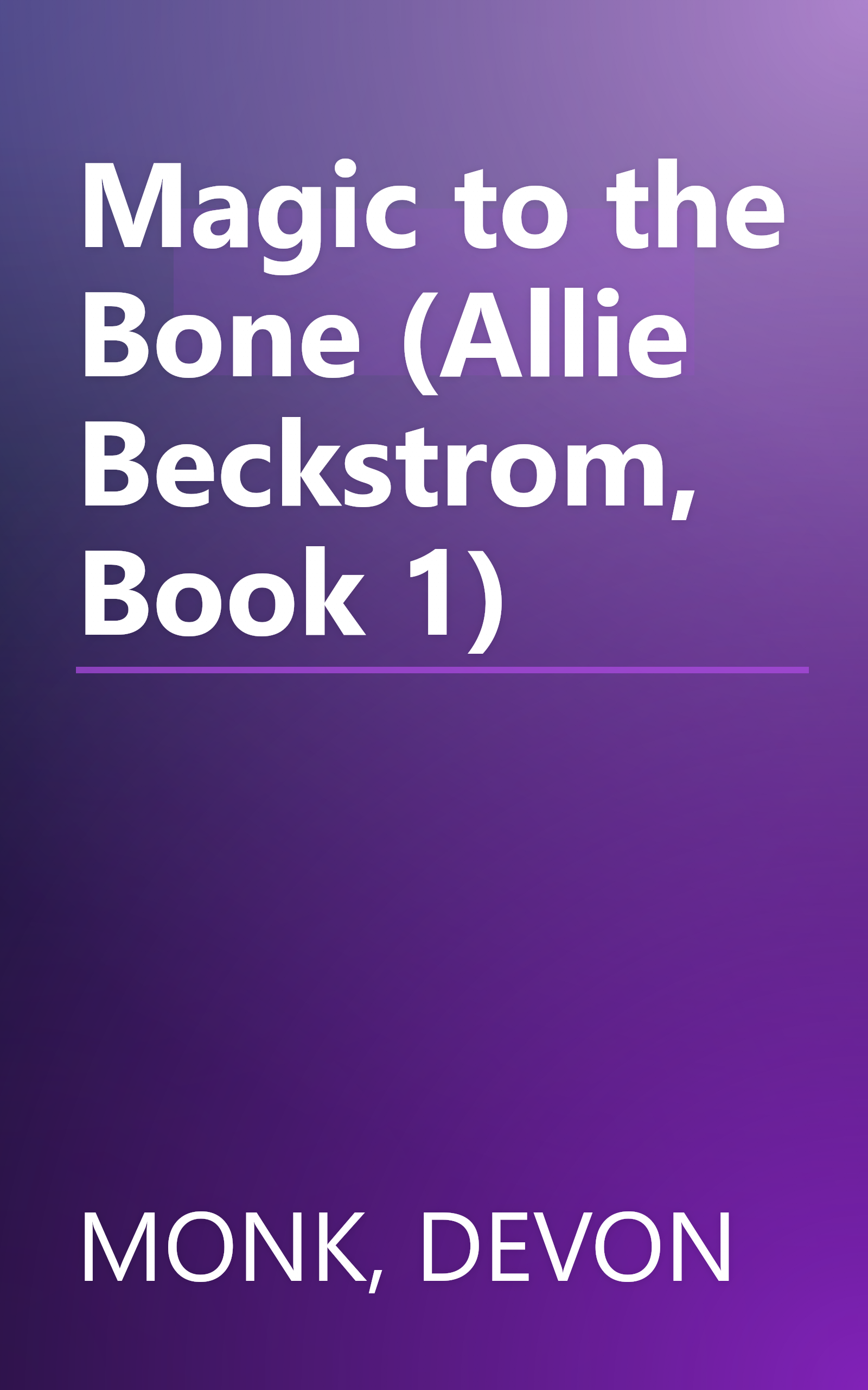 Magic to the Bone (Allie Beckstrom, Book 1) book cover