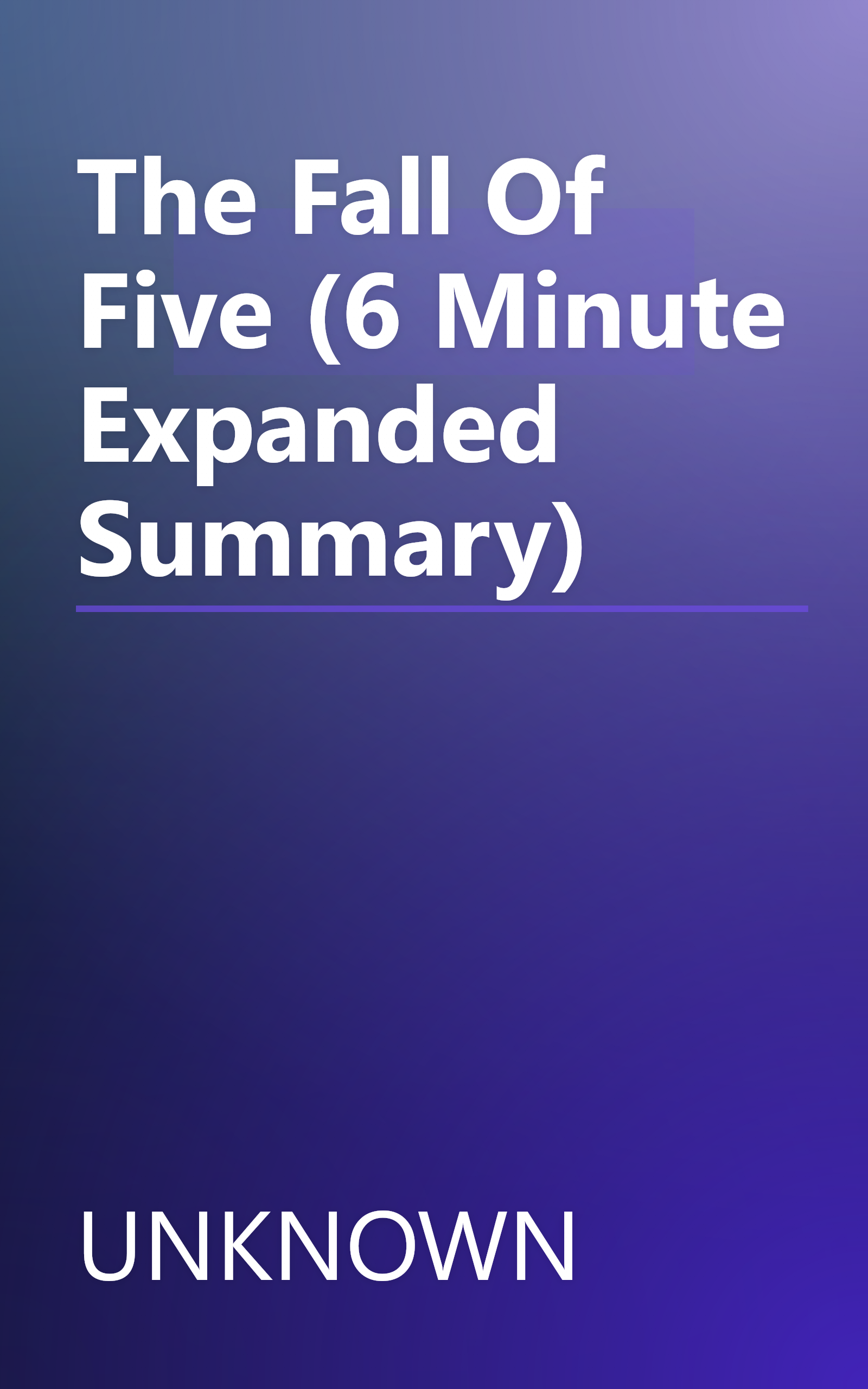 The Fall Of Five (6 Minute   Expanded Summary) book cover