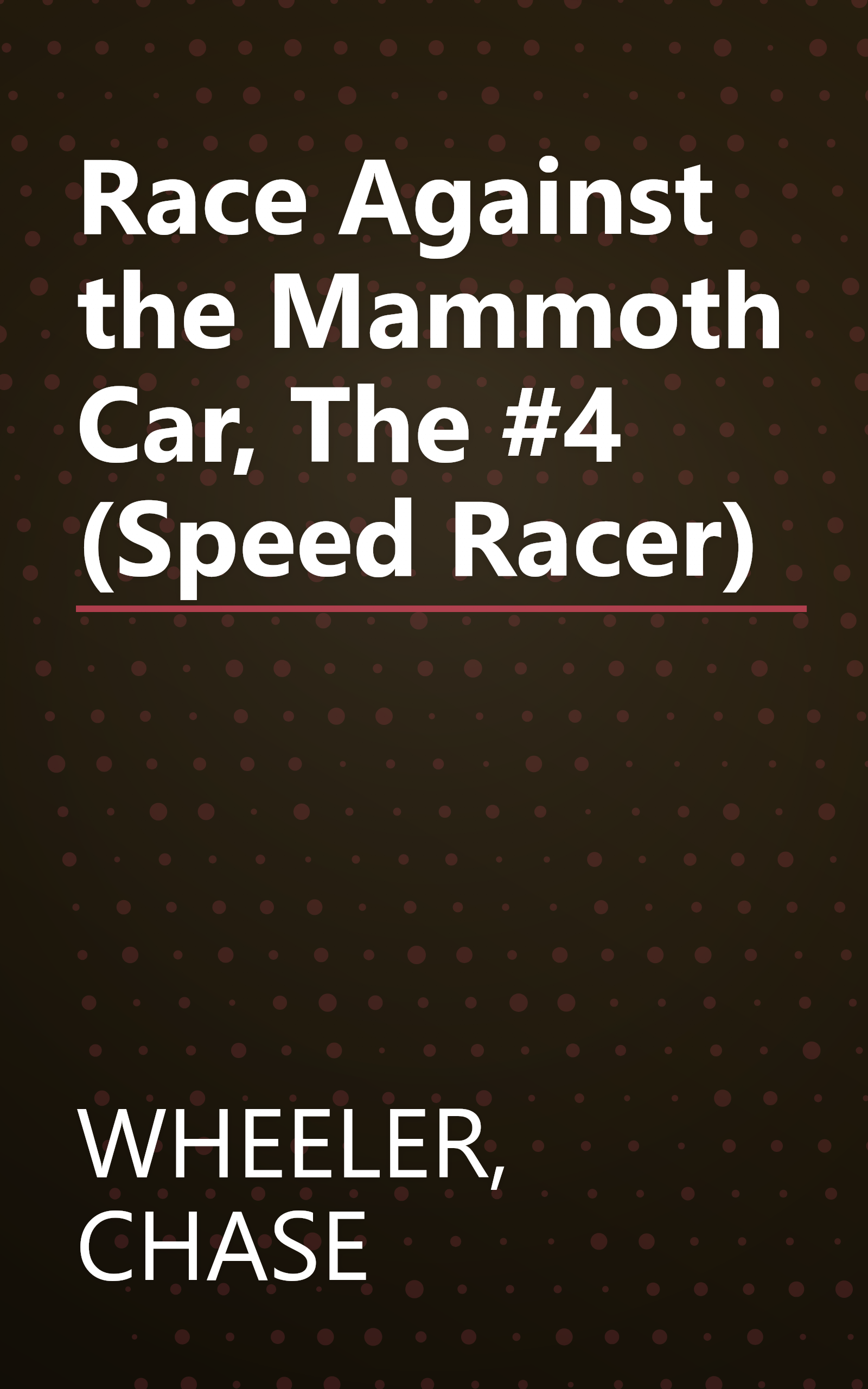 Race Against the Mammoth Car, The #4 (Speed Racer) book cover
