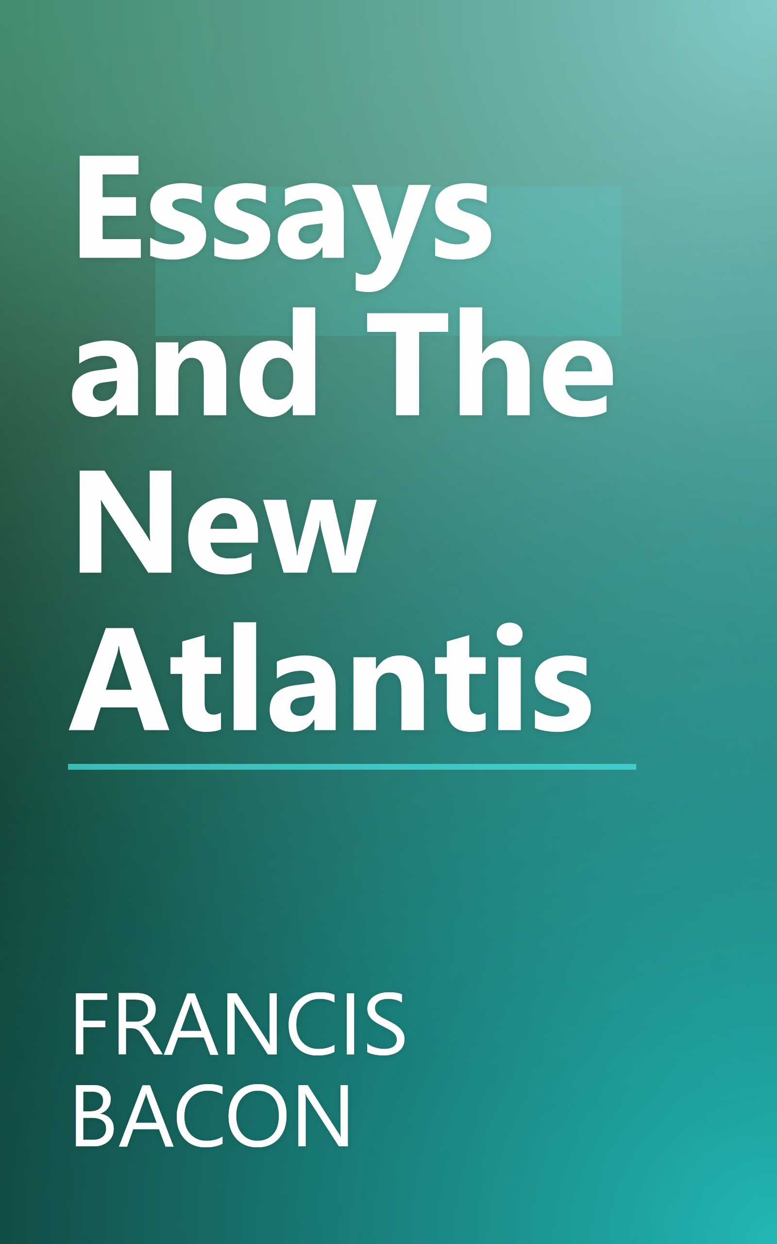 Essays and The New Atlantis book cover