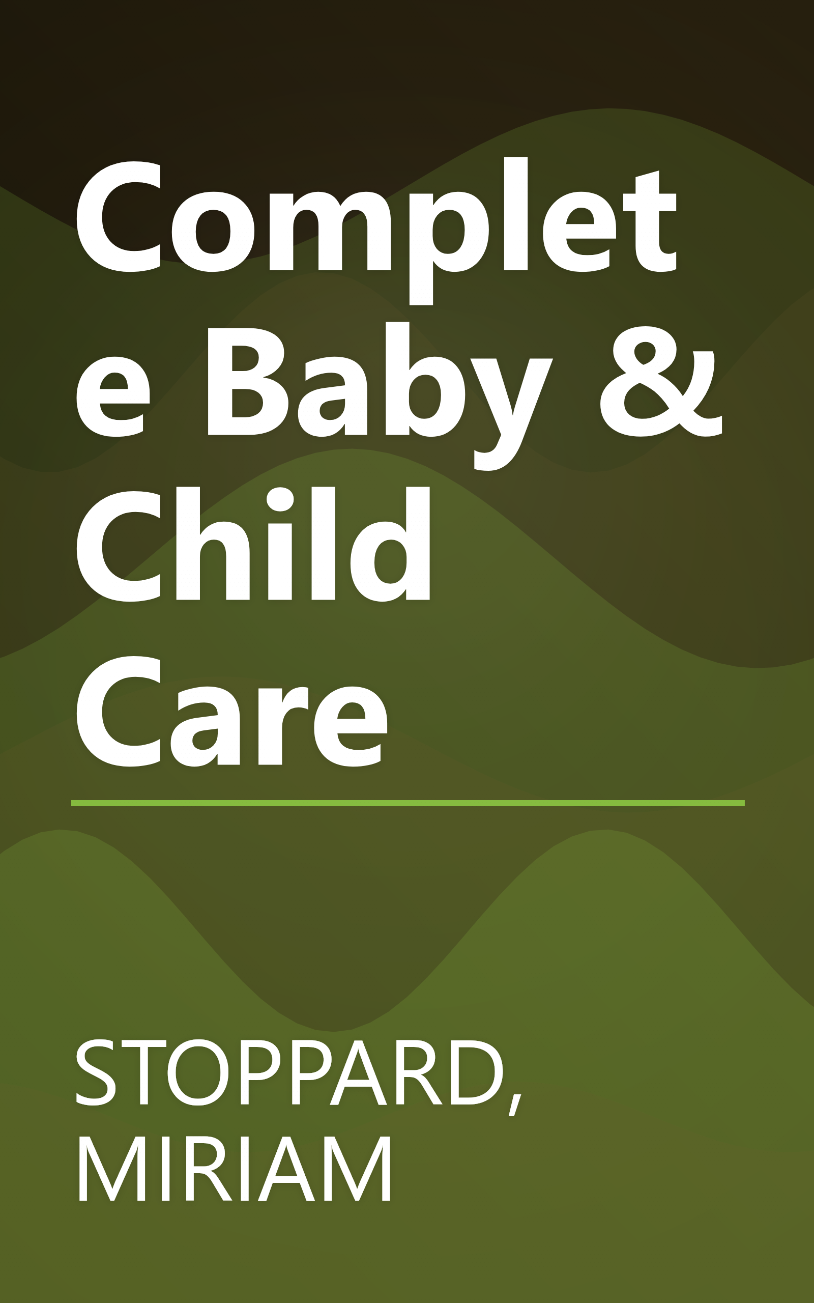 Complete Baby & Child Care book cover