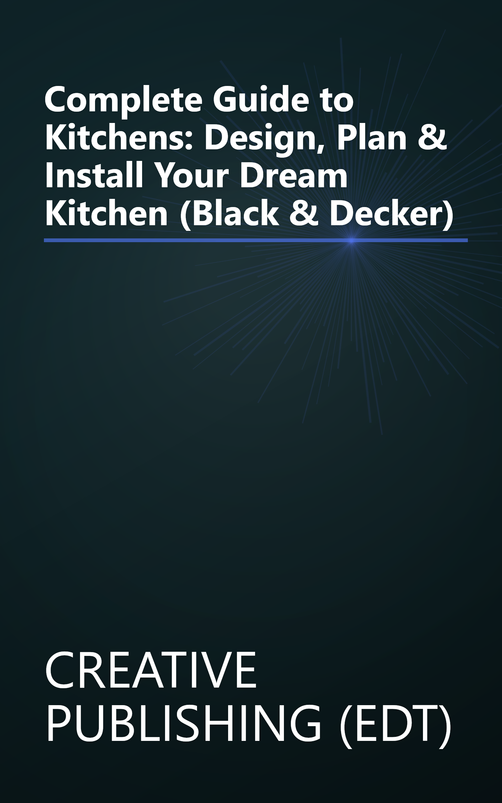 Complete Guide to Kitchens: Design, Plan & Install Your Dream Kitchen (Black & Decker) book cover