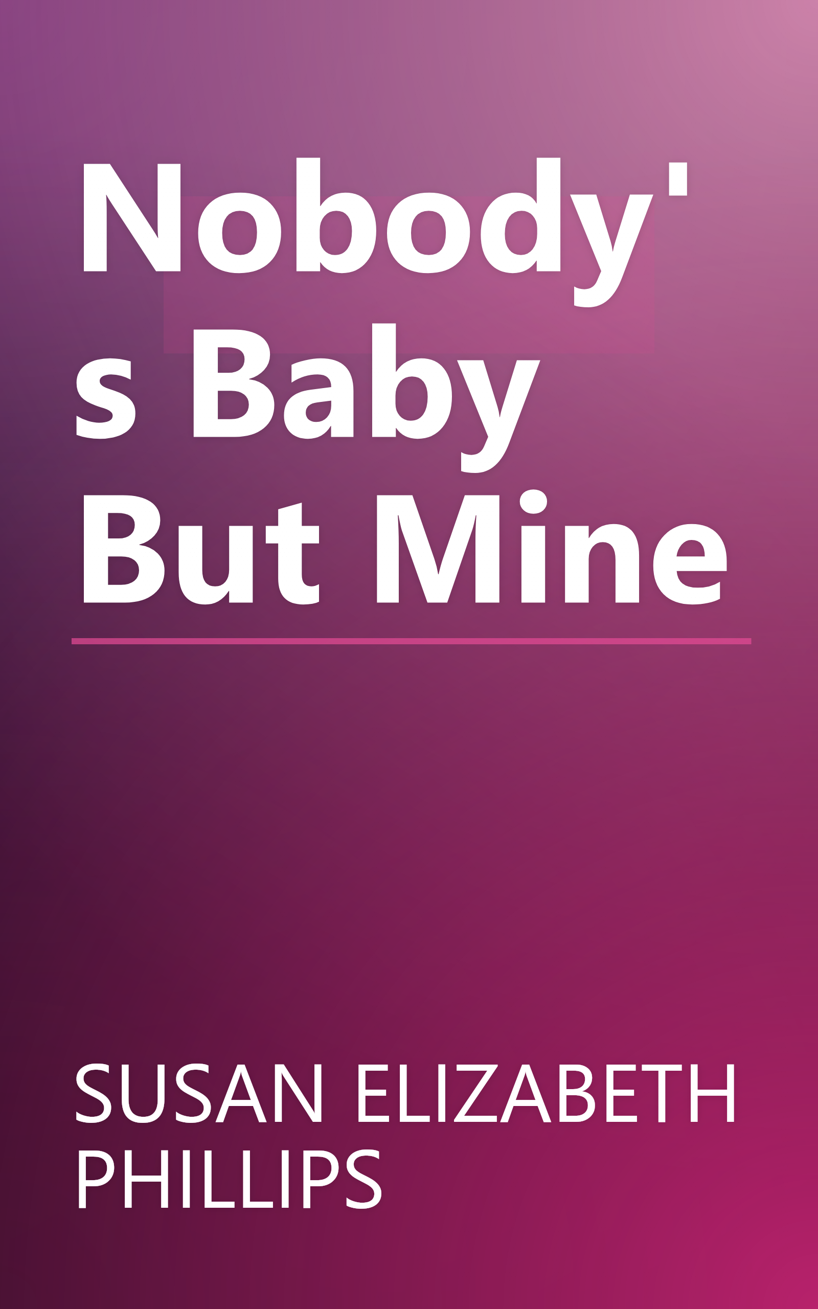 Nobody's Baby But Mine book cover